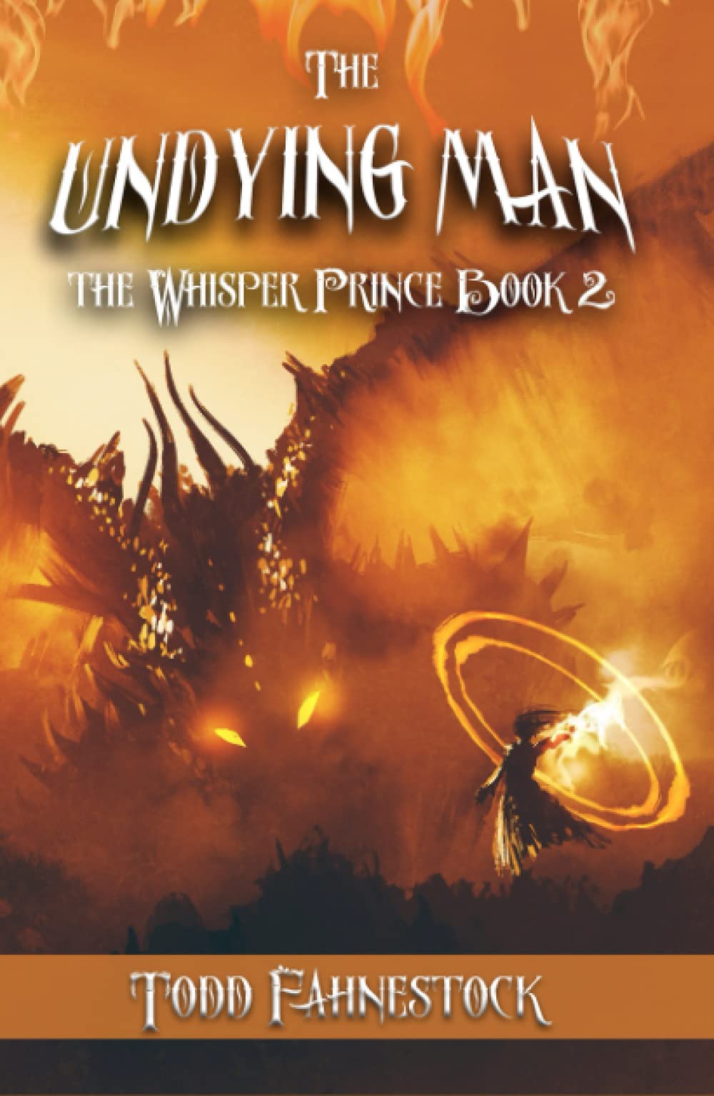 The Undying Man (The Whisper Prince) by Todd Fahnestock | Goodreads