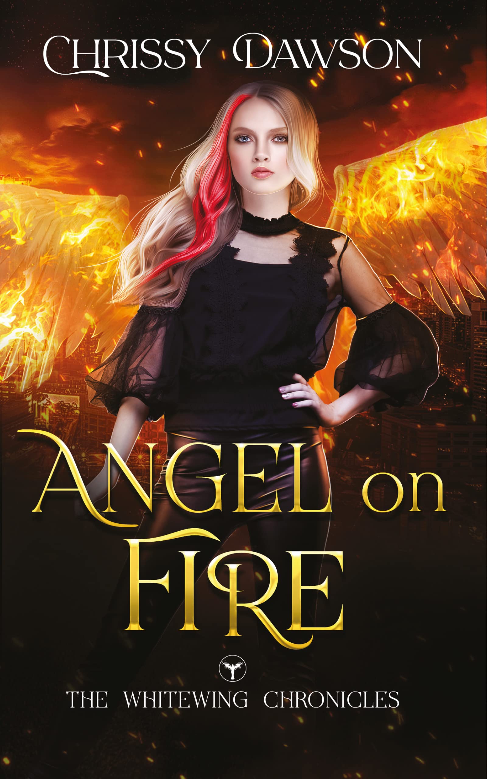 Angel on Fire: The Whitewing Chronicles by Chrissy Dawson | Goodreads