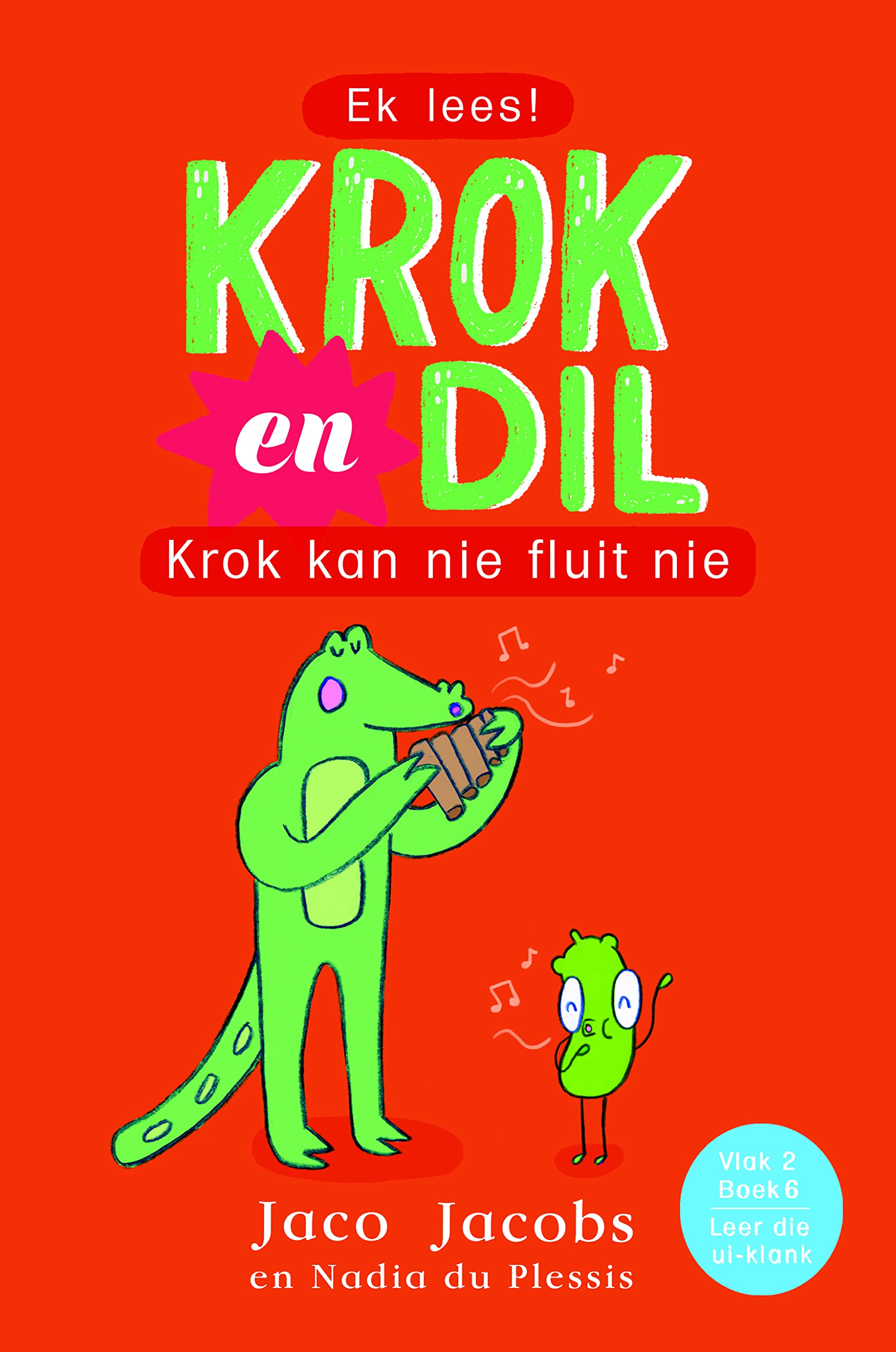 Krok en Dil Vlak 2 Boek 6: Krok kan nie fluit nie by Jaco Jacobs ...
