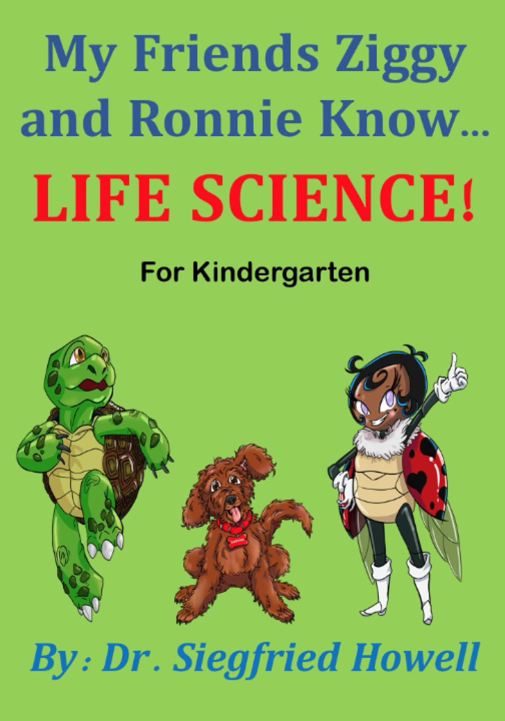 My Friends Ziggy and Ronnie Know Life Science: For Kindergarten by ...