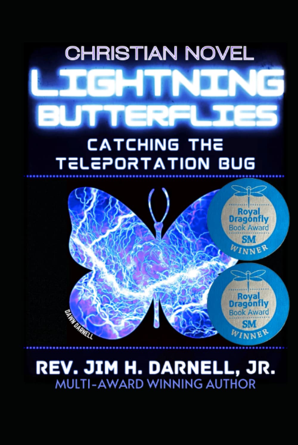 LIGHTNING BUTTERFLIES: CATCHING THE TELEPORTATION BUG by Jim H. Darnell ...