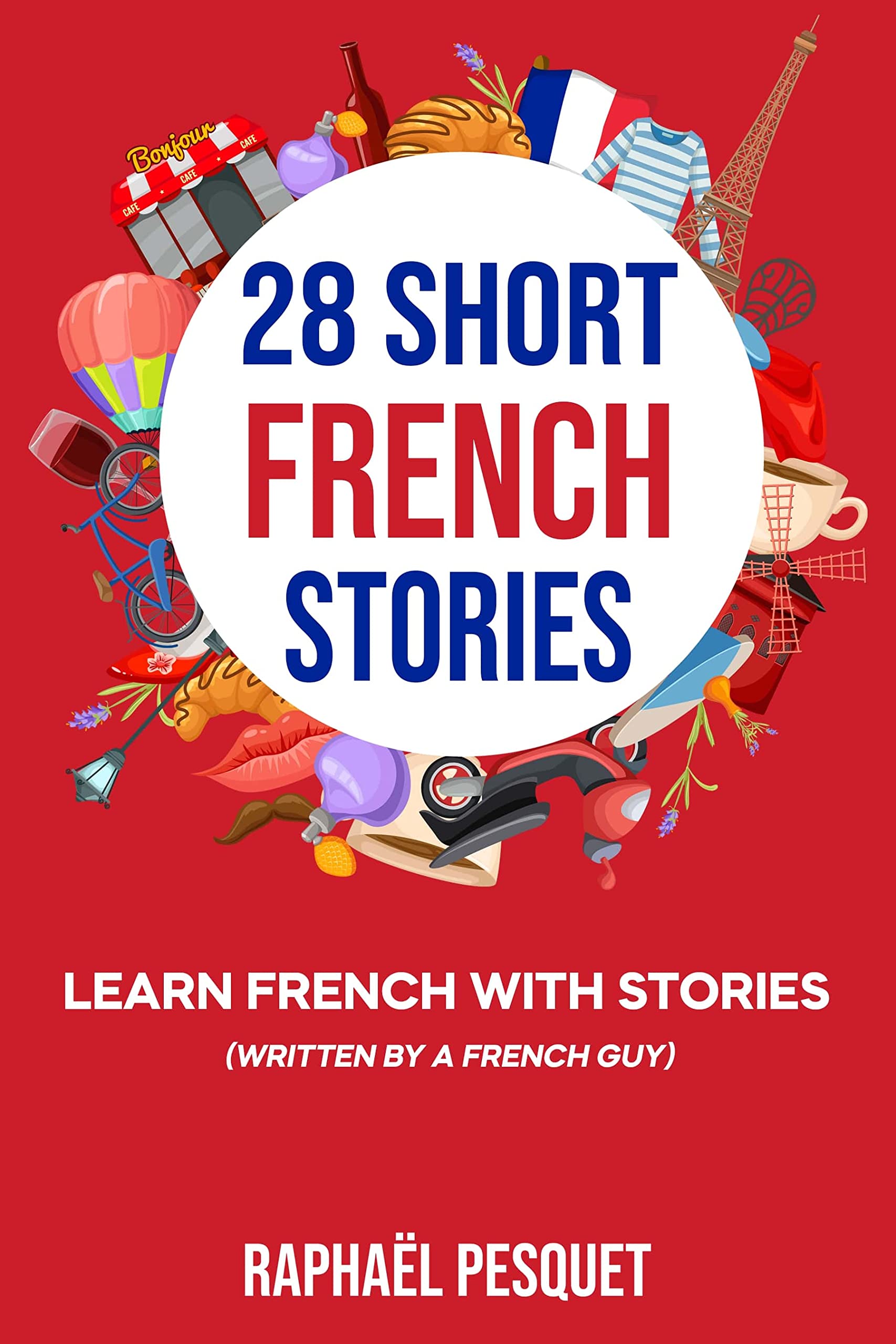 28 Short French Stories: The Best Way To Learn French While Having Fun ...