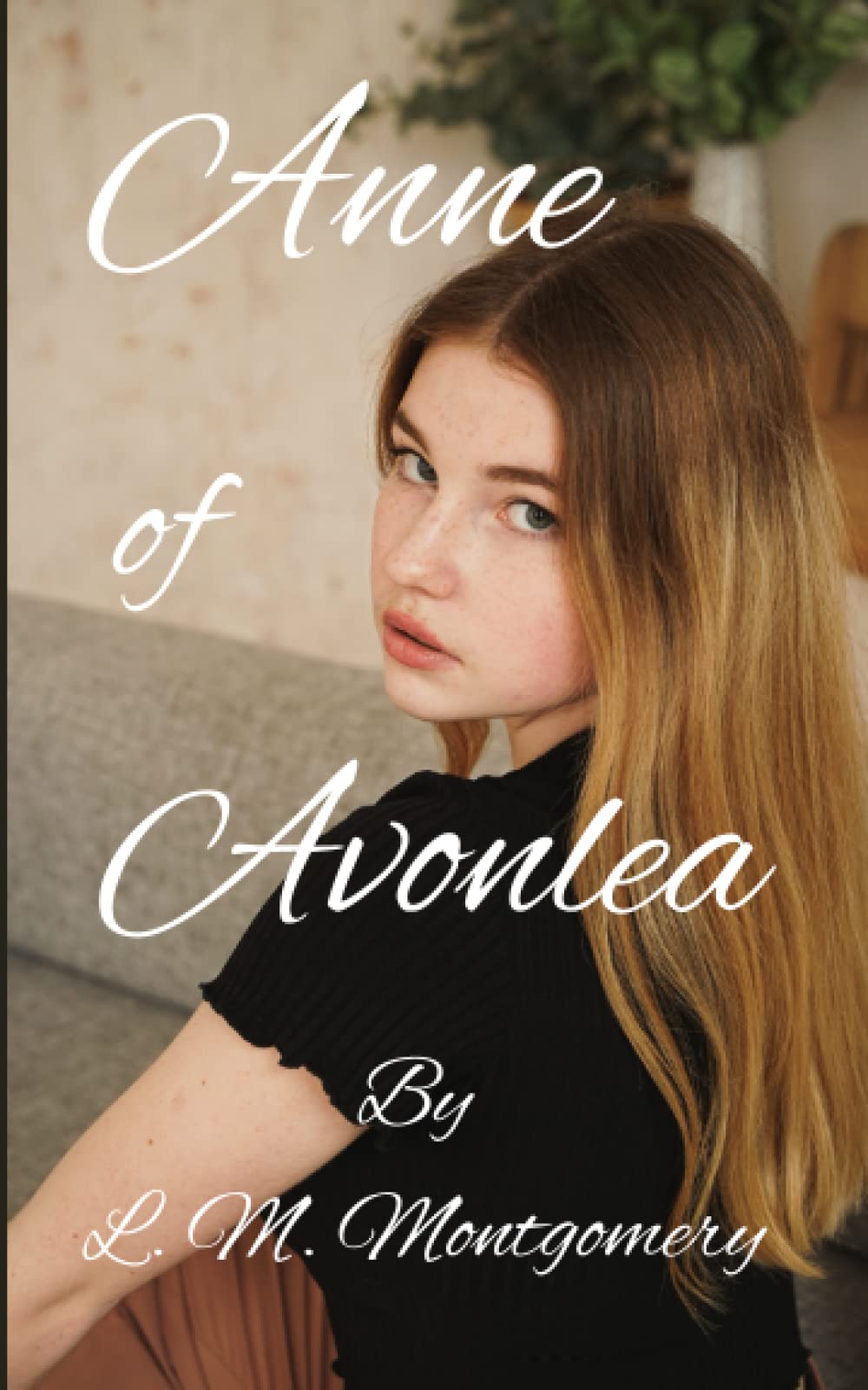 Anne of Avonlea: (Anne of Green Gables book 2) by L.M. Montgomery | Goodreads