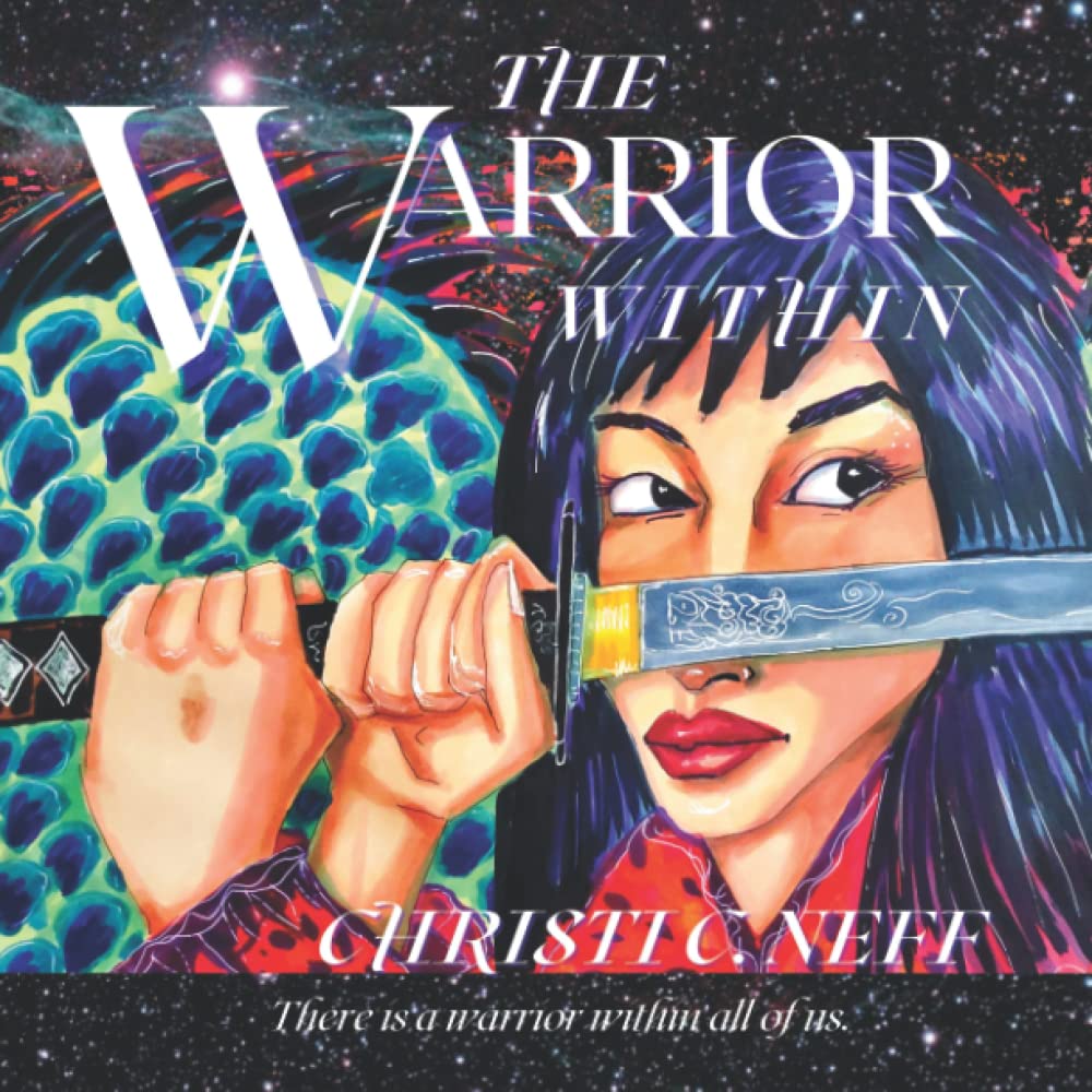 The Warrior Within: Strength Lives Here by Christi C. Neff | Goodreads