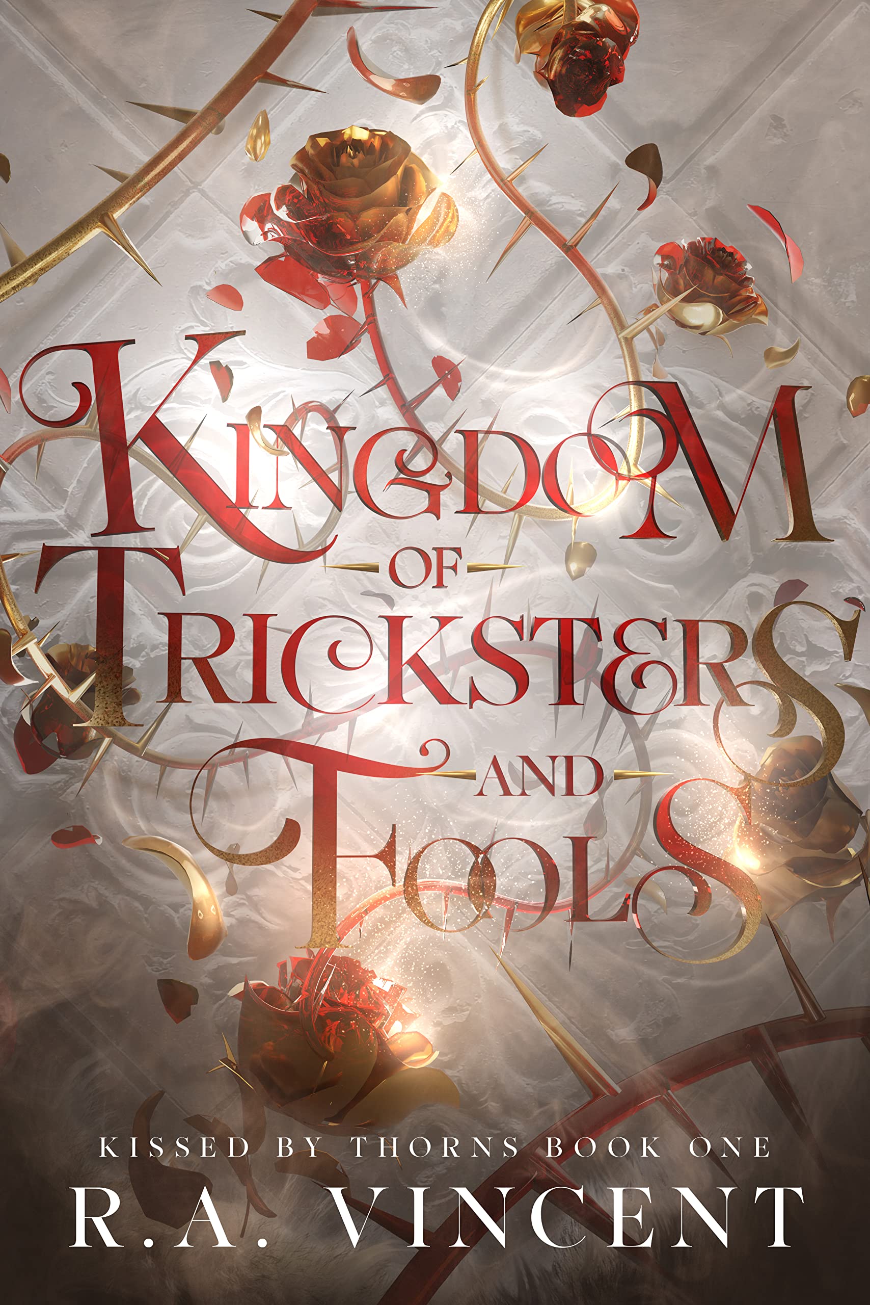 Kingdom of Tricksters and Fools (Kissed By Thorns #1) by R.A. Vincent ...