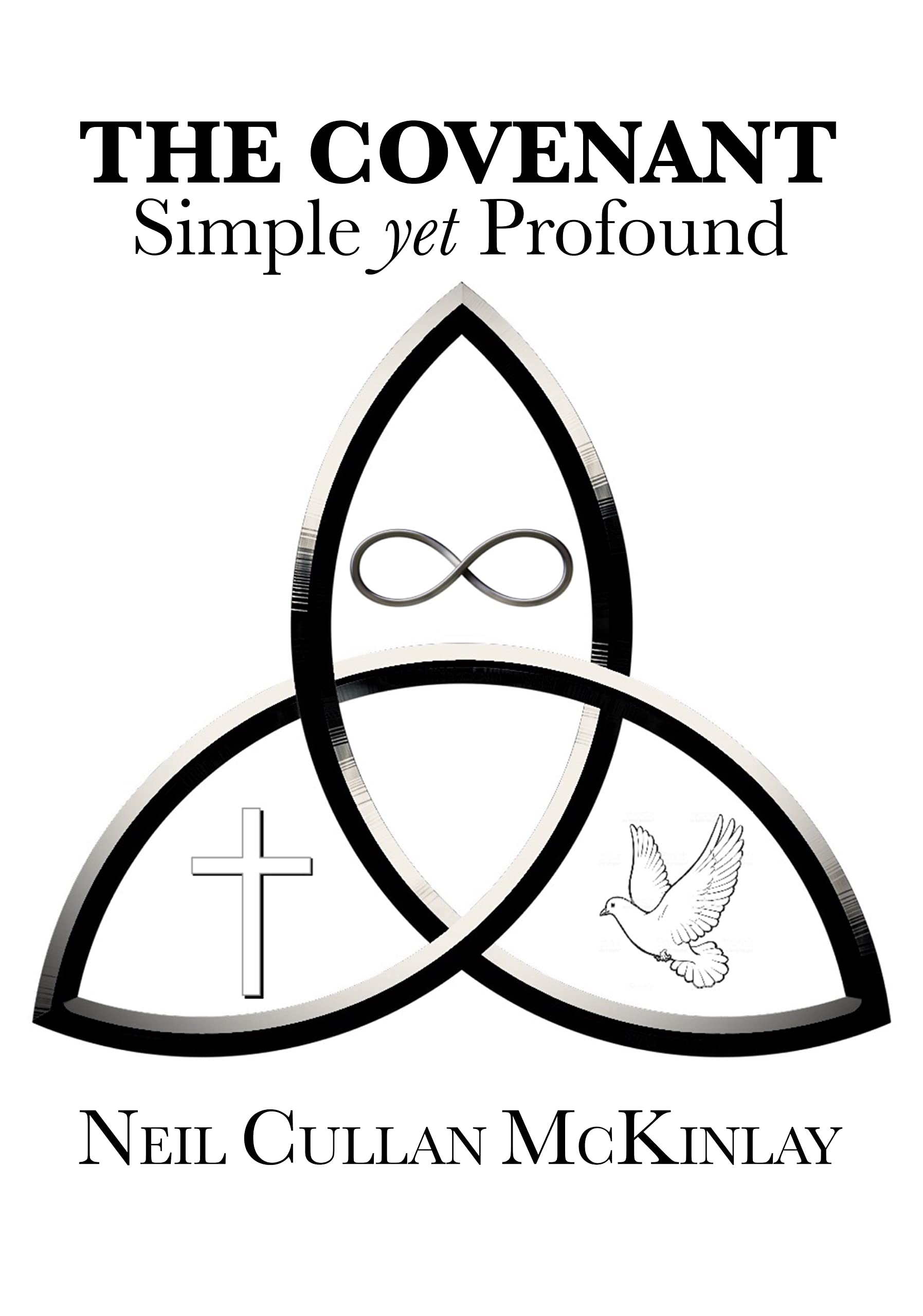 THE COVENANT: Simple yet Profound by Neil Cullan McKinlay | Goodreads