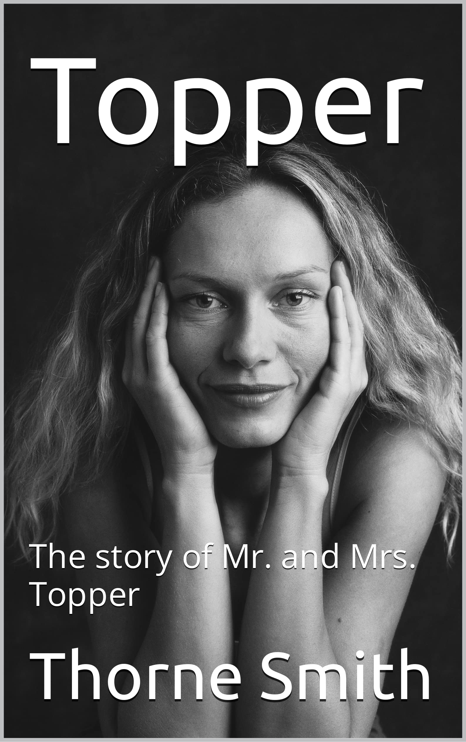 Topper: The story of Mr. and Mrs. Topper by Thorne Smith | Goodreads