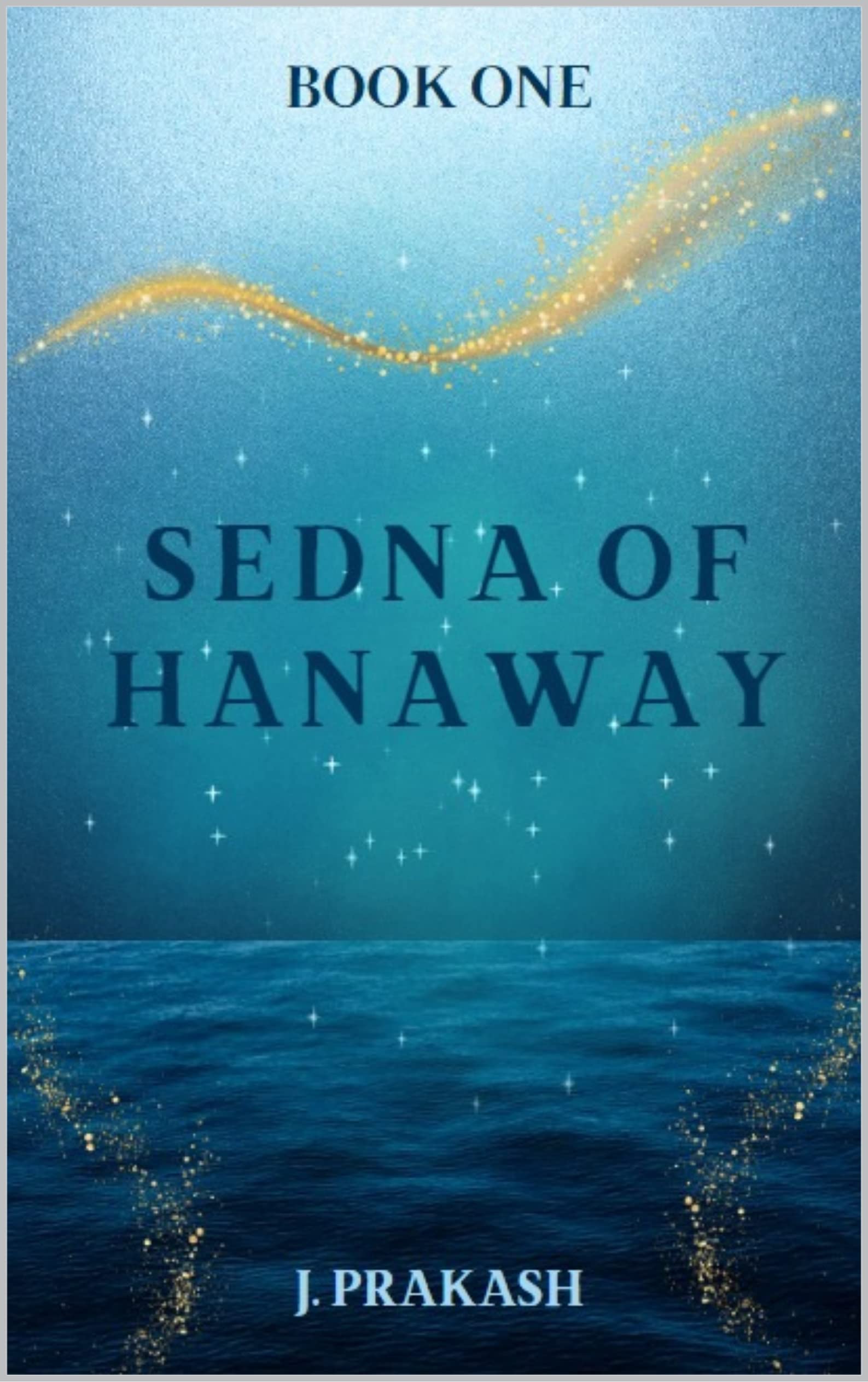 Sedna of Hanaway by J. Prakash | Goodreads