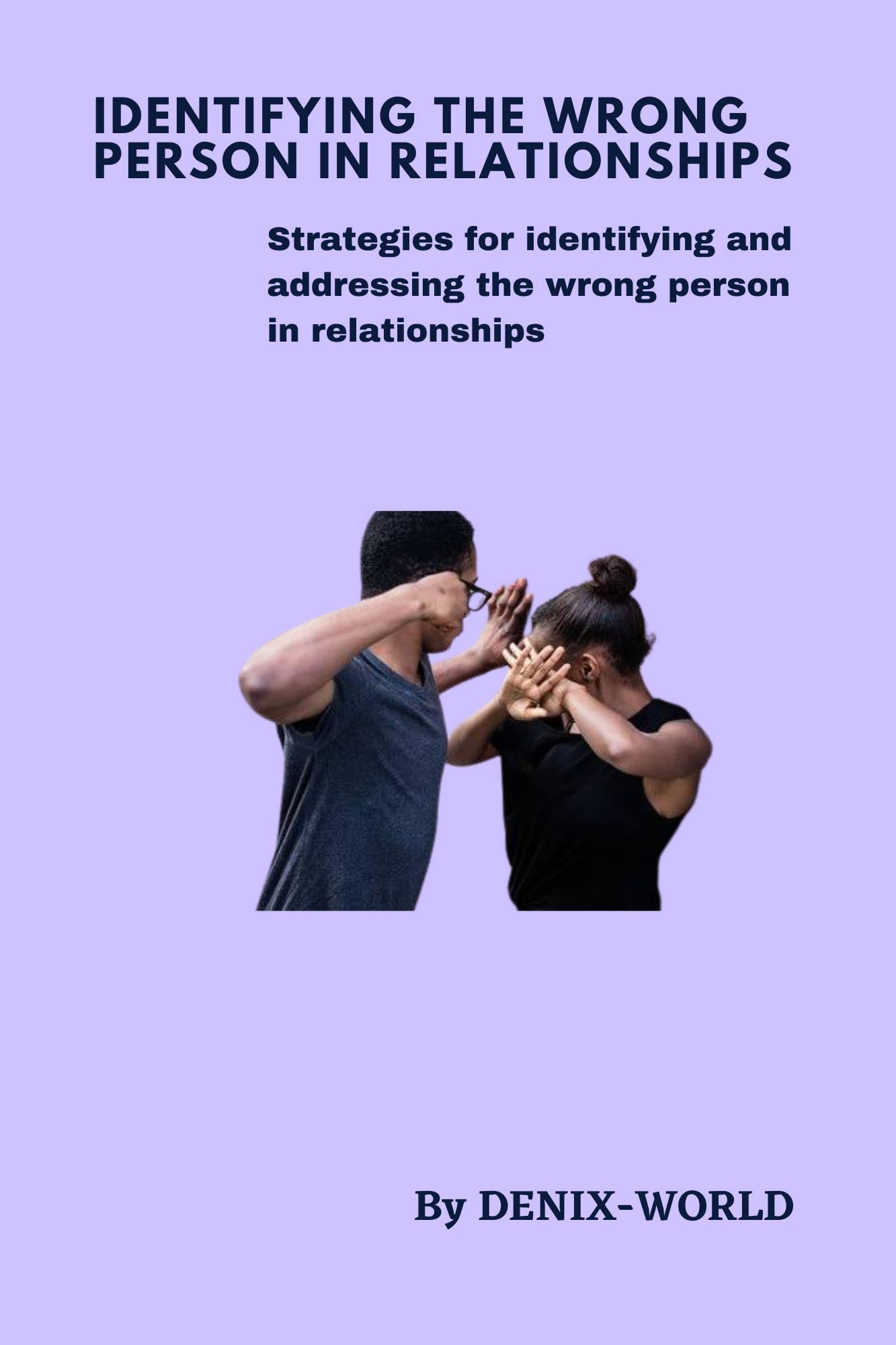 Identifying The Wrong Person In Relationships: Strategies for ...
