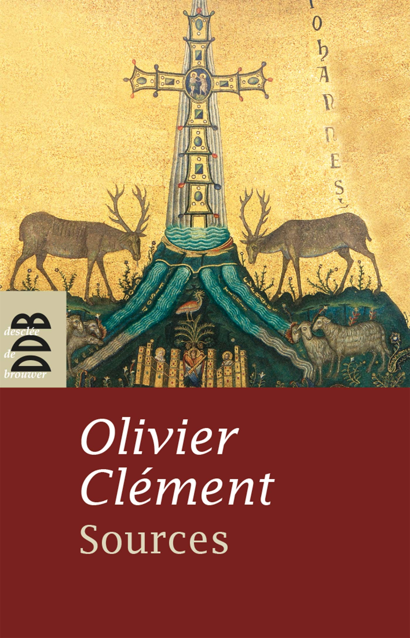 Sources: Les mystiques chrétiens des origines by Olivier Clément ...