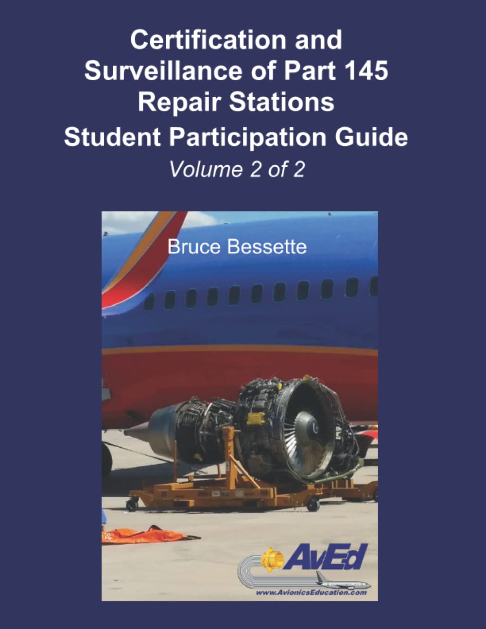 Certification and Surveillance of Part 145 Repair Stations: Volume 2 of ...