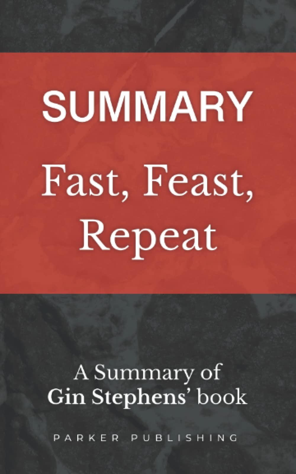 Summary: Feast, Fast, Repeat by Gin Stephens by Parker Publishing ...