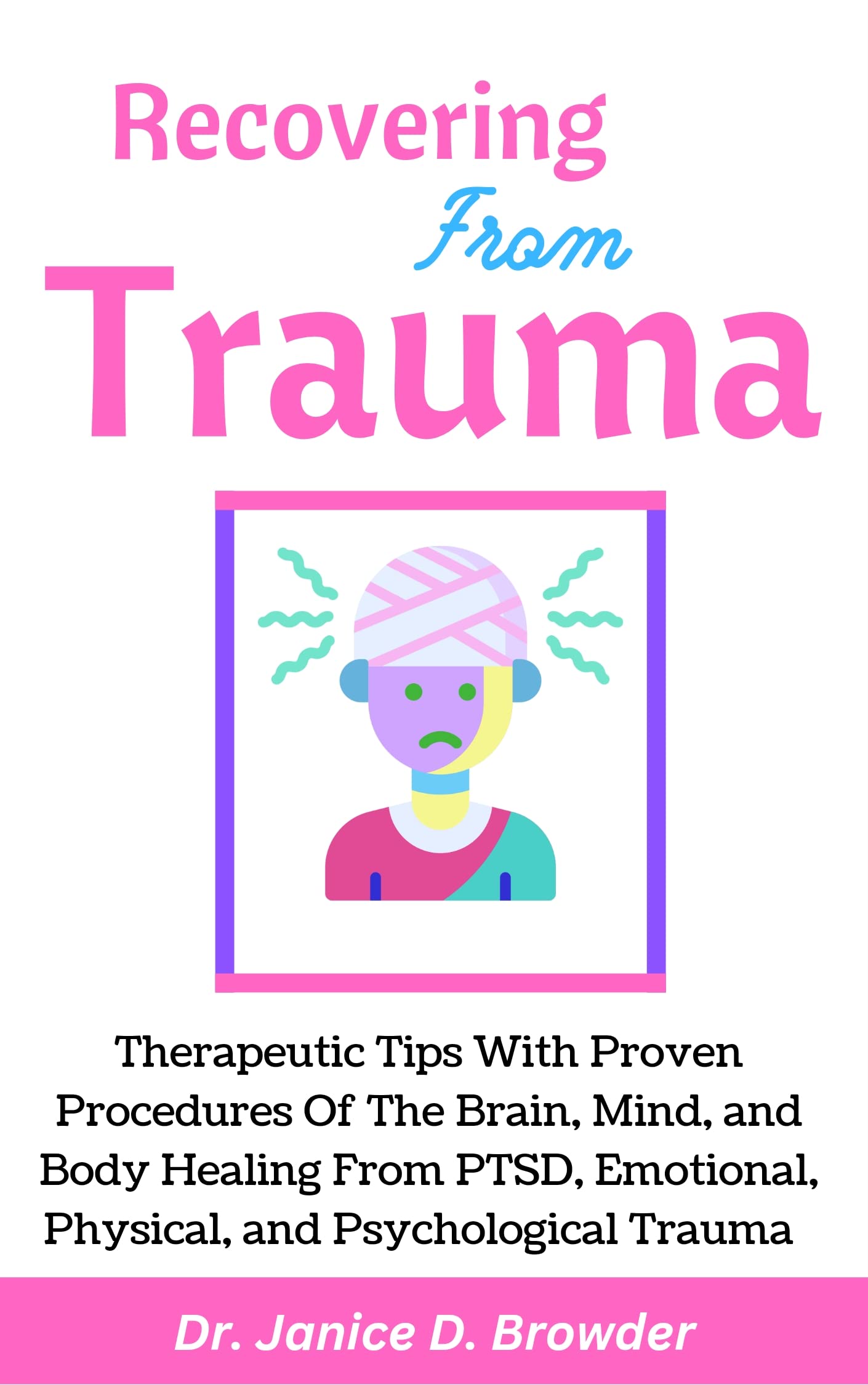 Recovering From Trauma: Therapeutic Tips With Proven procedure Of The ...