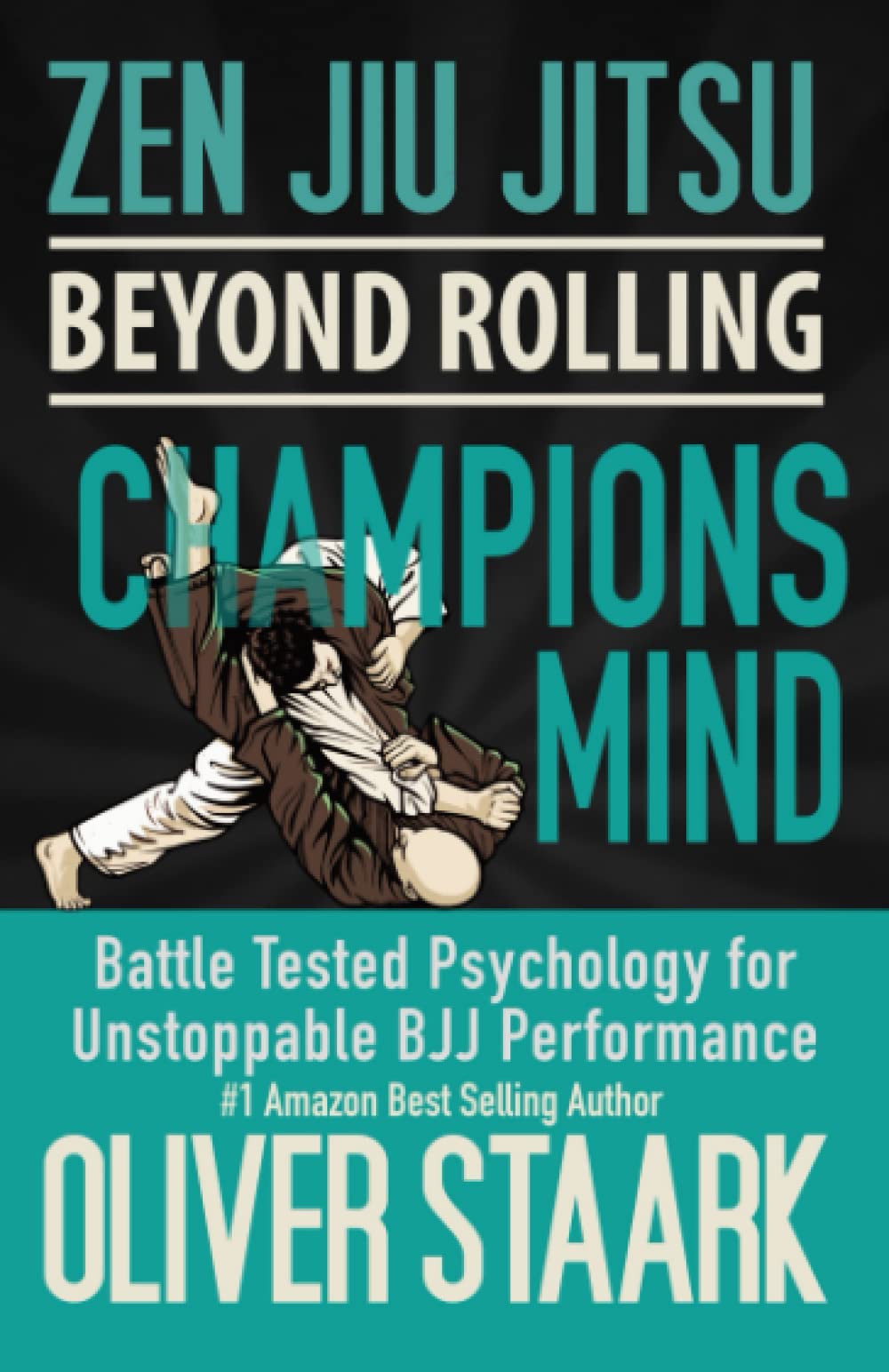 Zen Jiu Jitsu : Champions Mind: Battle Tested Psychology For ...
