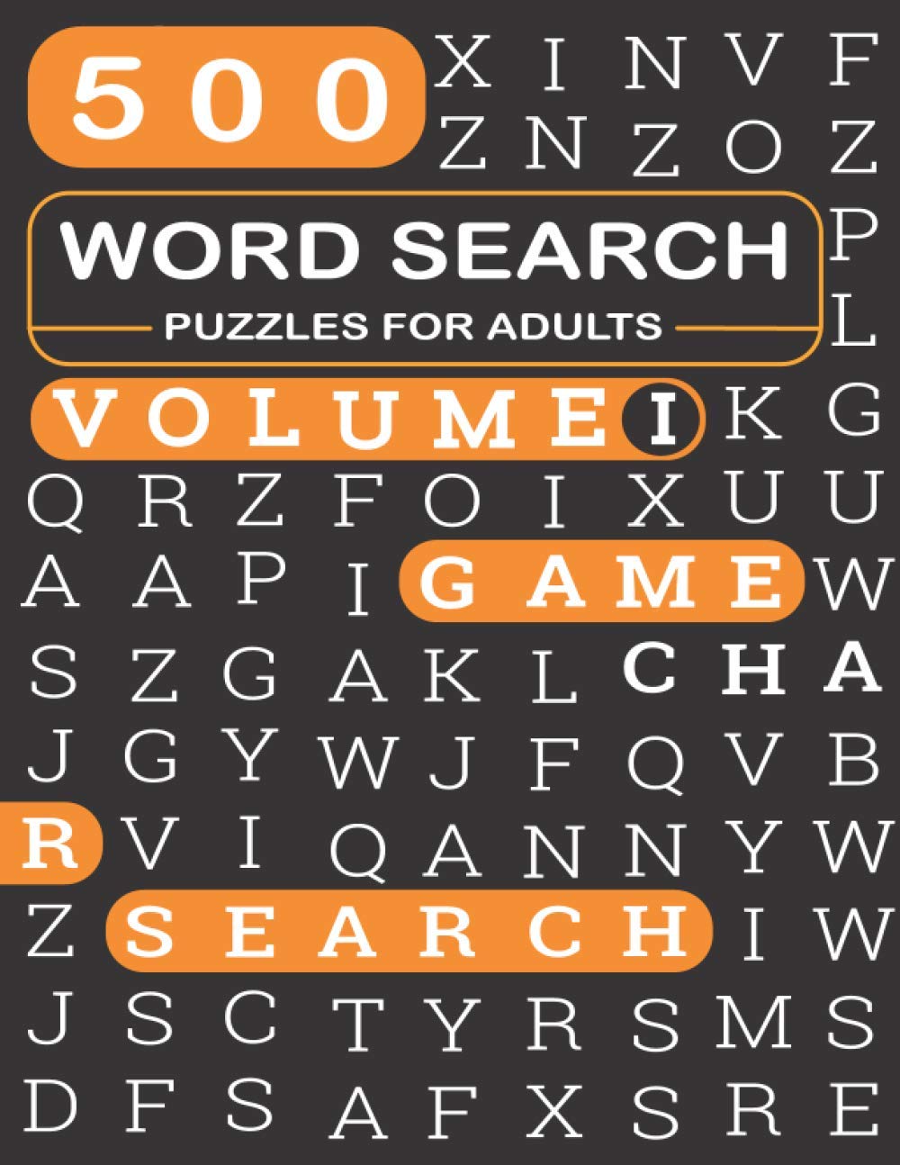 500 WORD SEARCH PUZZLES FOR ADULTS VOLUME I Word Search Puzzle Books