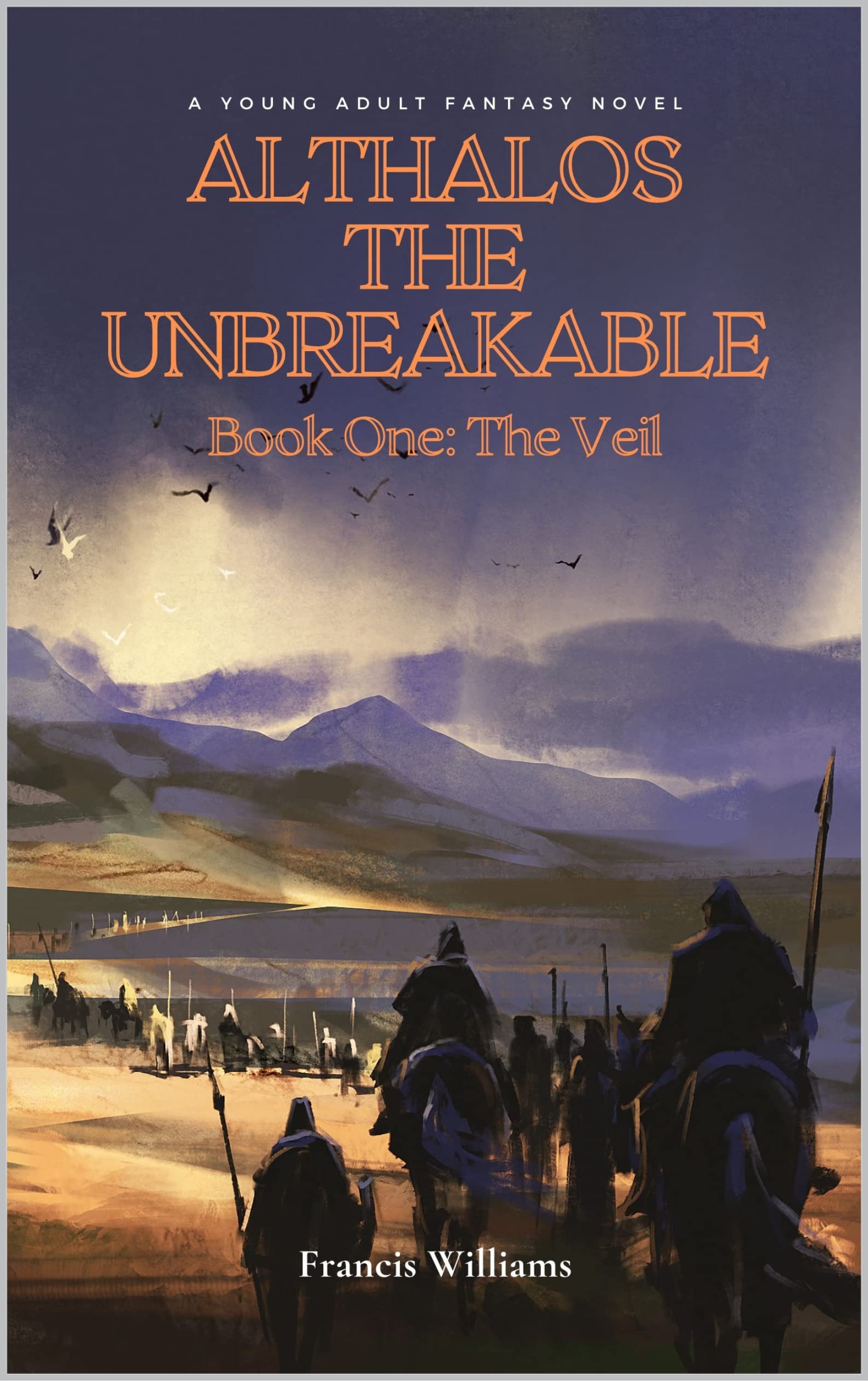 Althalos The Unbreakable, Book One: The Veil: A Young Adult Fantasy ...