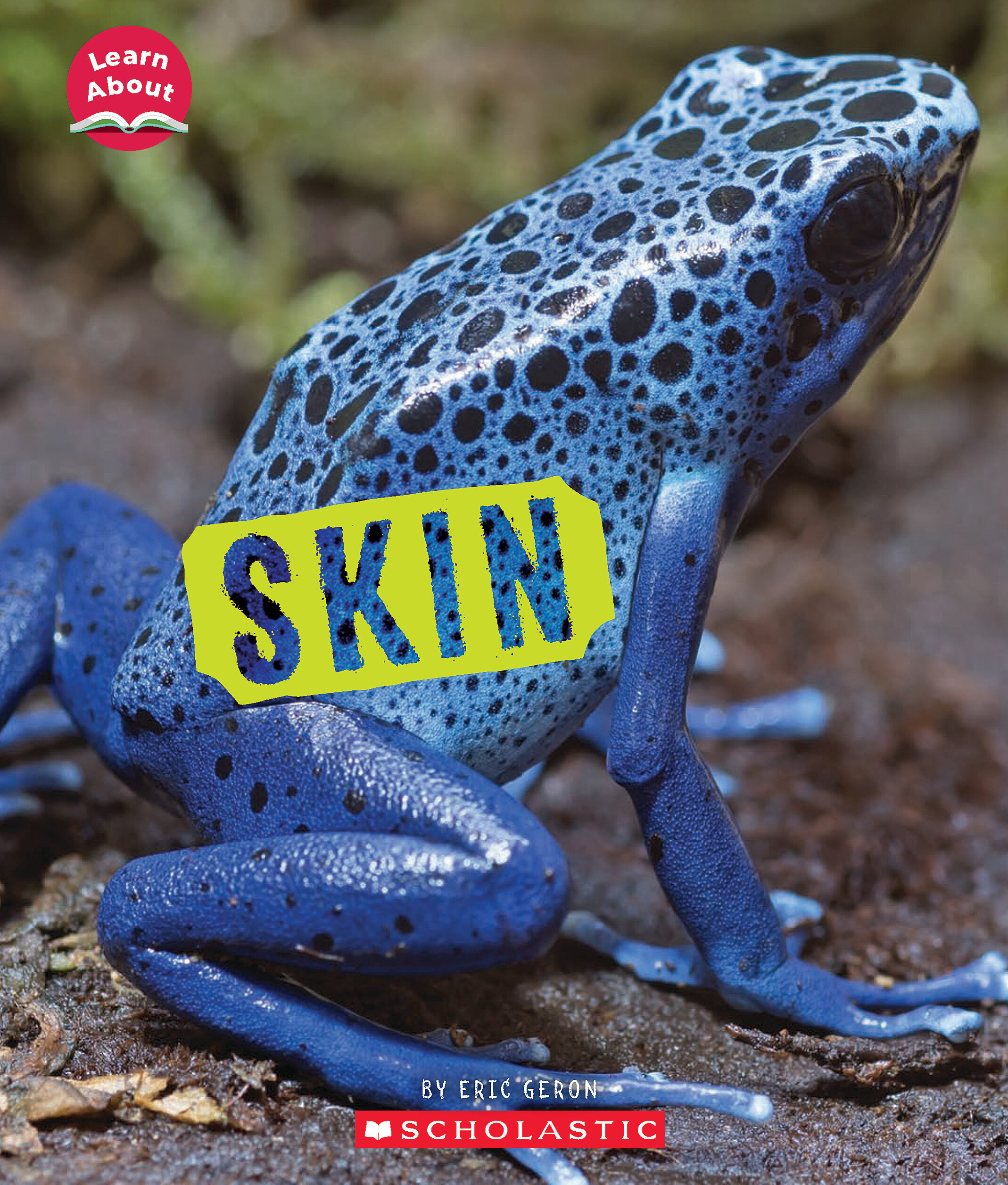 Skin (Learn About: Animal Coverings) by Eric Geron | Goodreads