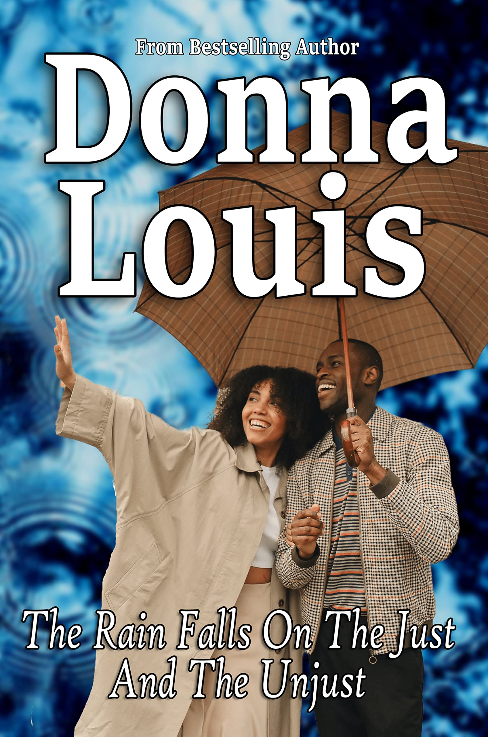 The Rain Falls On The Just And The Unjust by Donna Louis | Goodreads