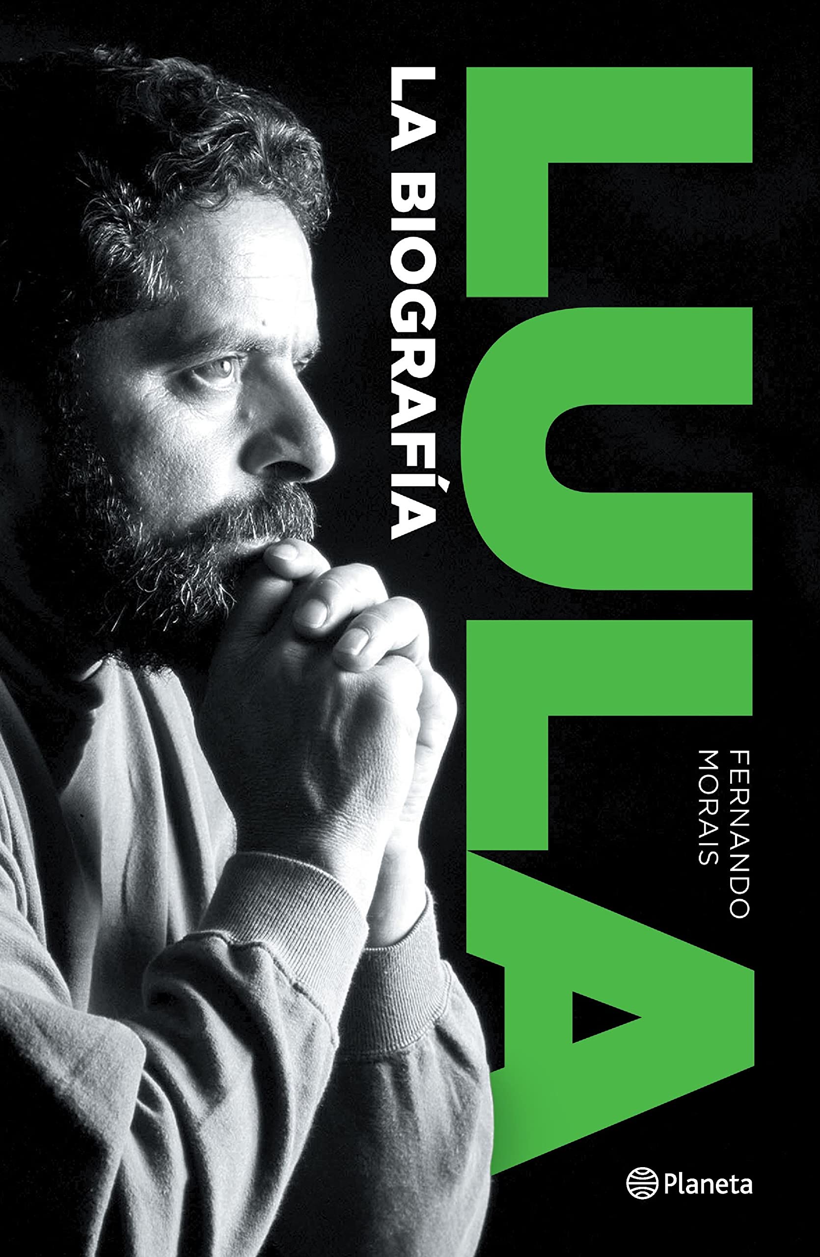 Lula. La biografía (Spanish Edition) by Fernando Morais | Goodreads