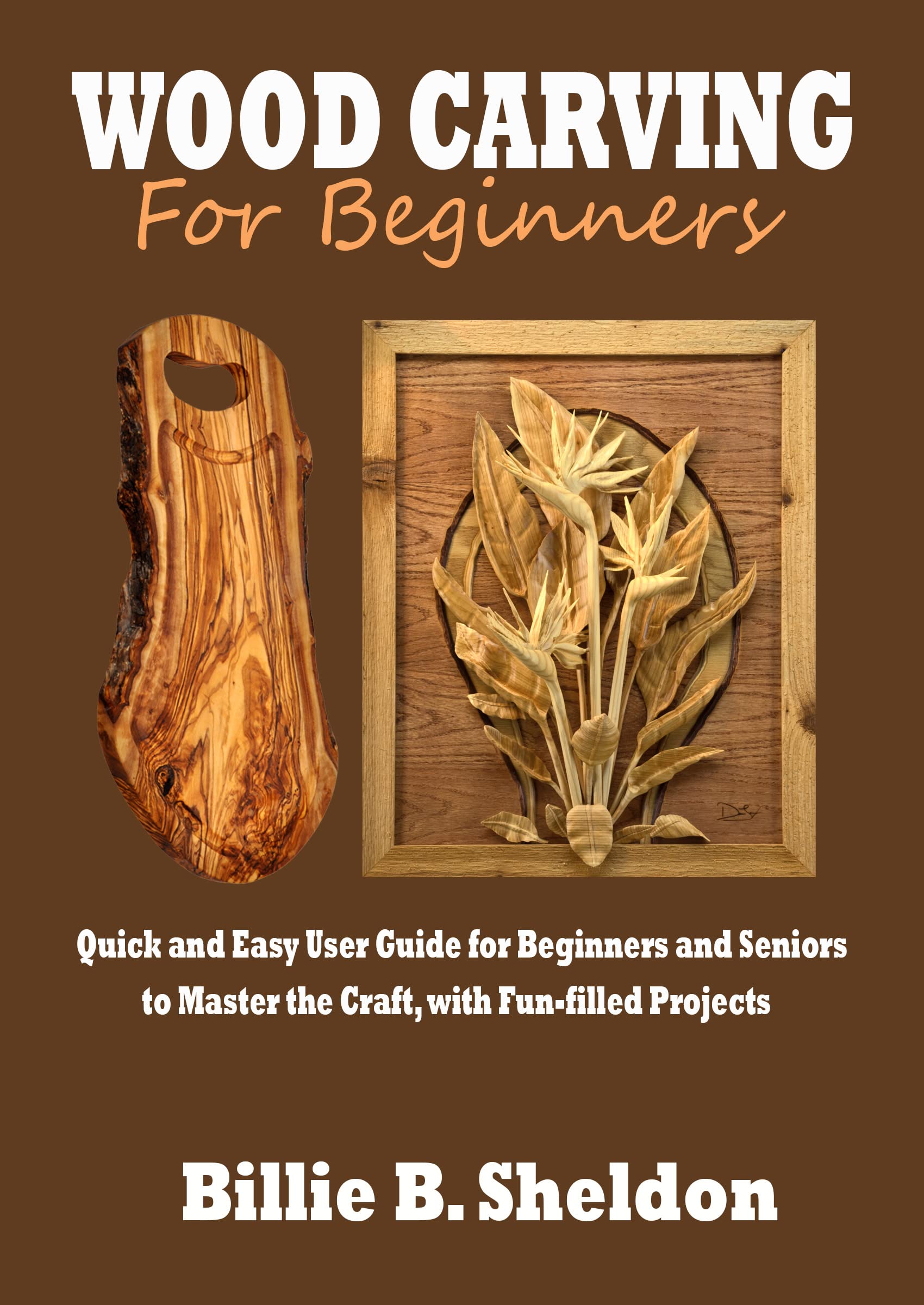WOOD CARVING FOR BEGINNERS: Quick and Easy User Guide for Beginners and ...