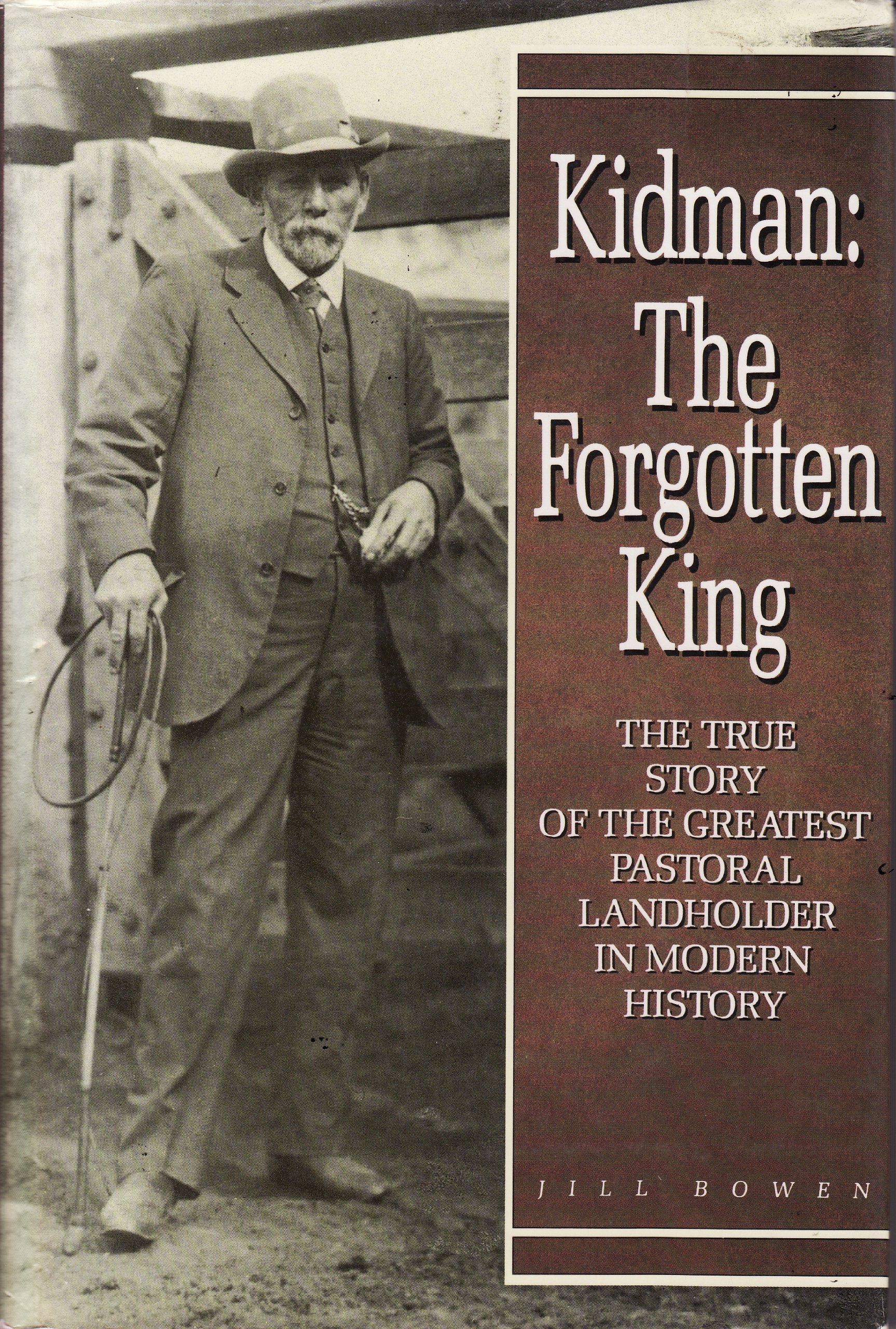 KIDMAN: THE FORGOTTEN KING. The True Story of the Greatest Pastoral ...