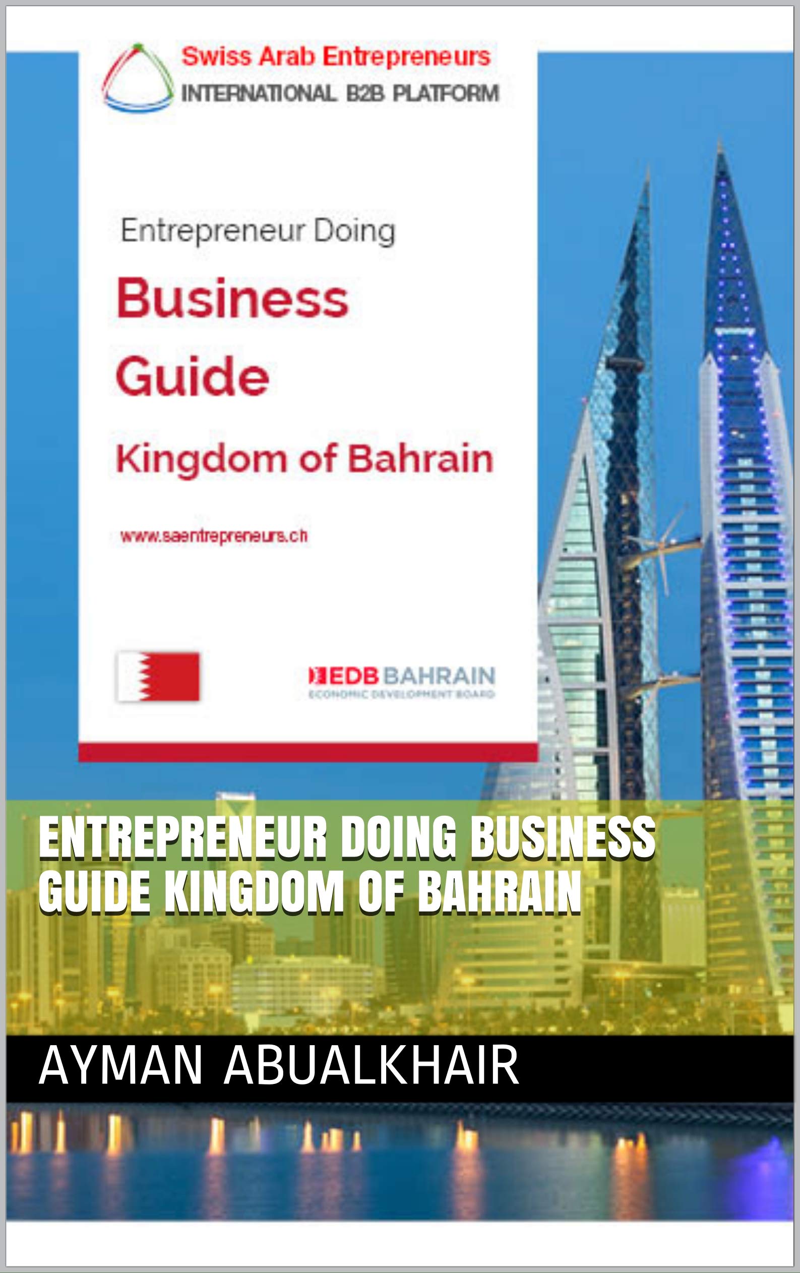 Entrepreneur Doing Business Guide Kingdom of Bahrain by Ayman ...