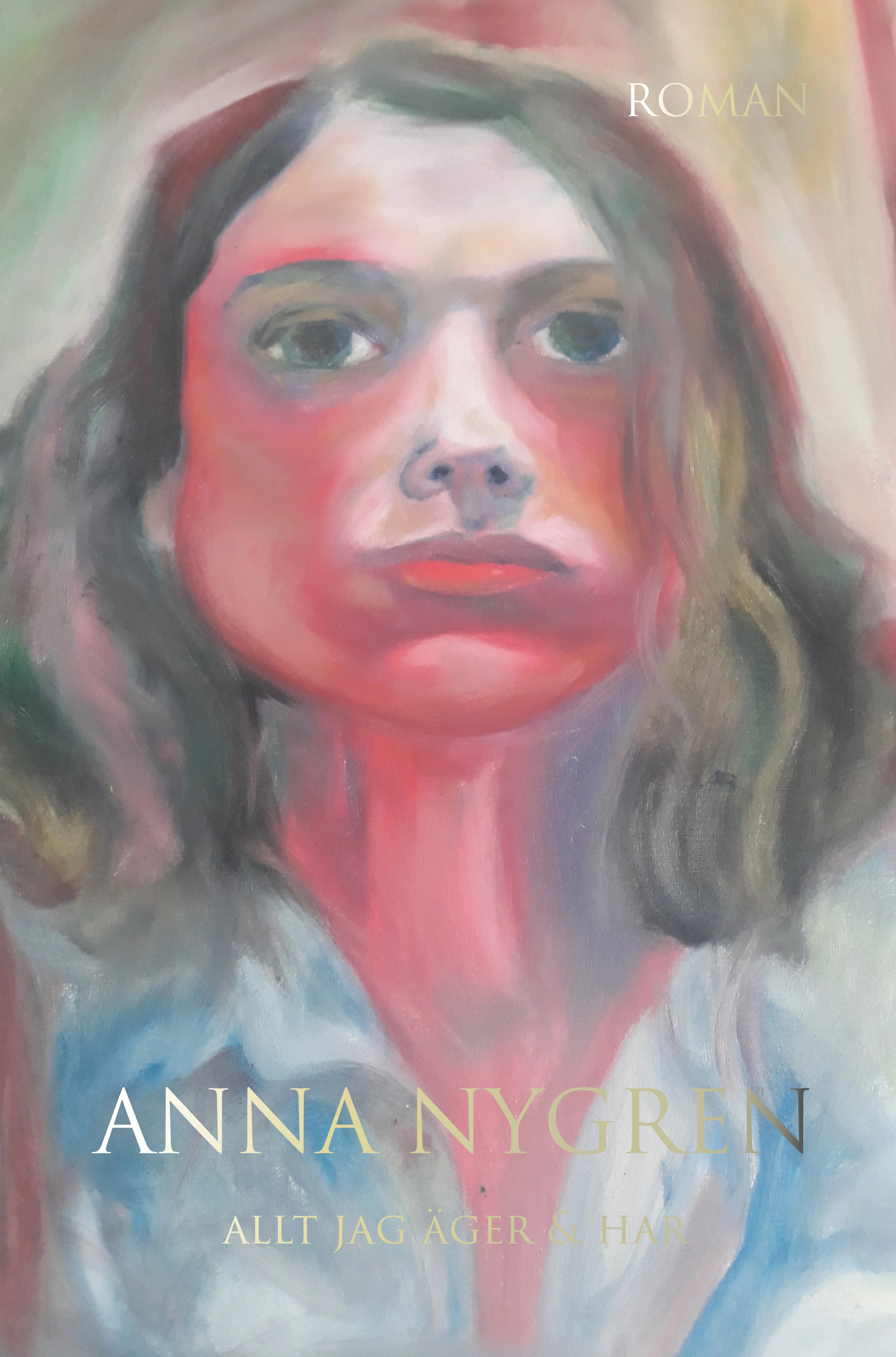 Allt jag äger och har by Anna Nygren | Goodreads