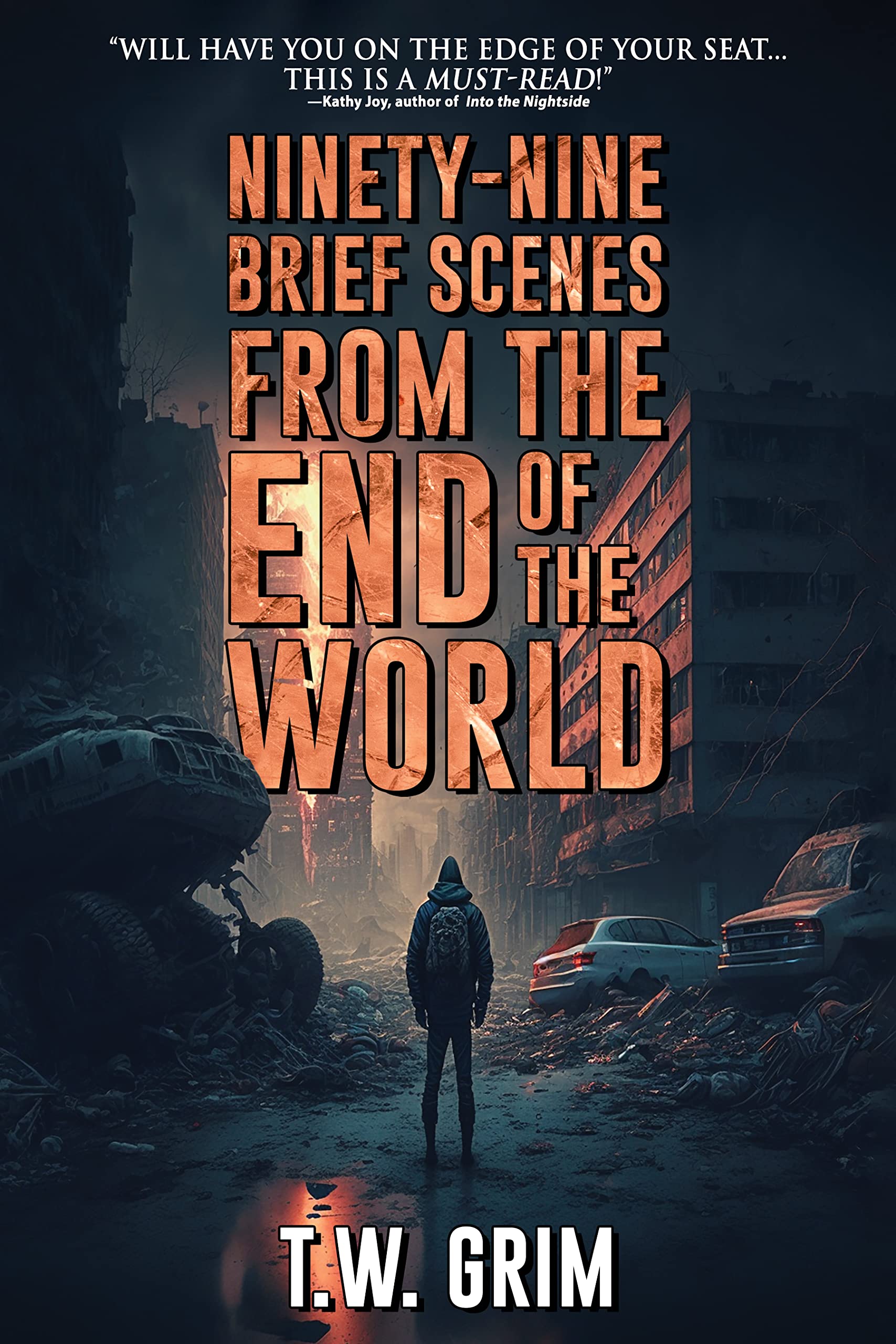 99 Brief Scenes From the End of the World: An Apocalyptic, Zombie ...