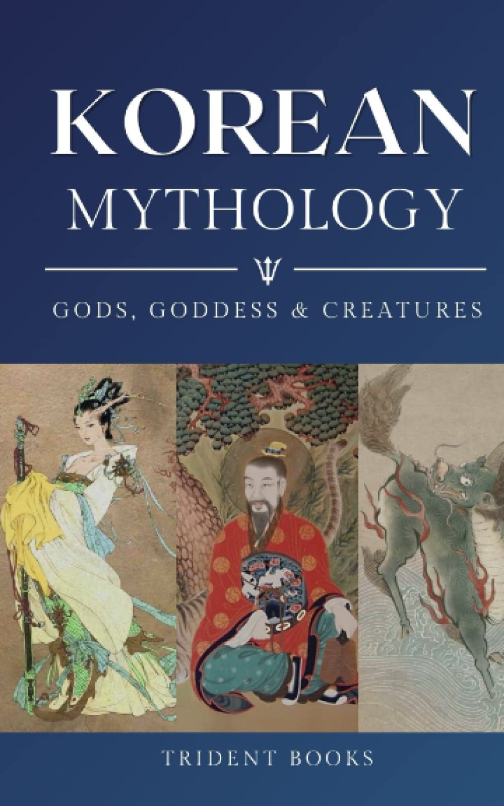 Korean Mythology: Ancient Myths of Gods , Goddess and Mythical ...