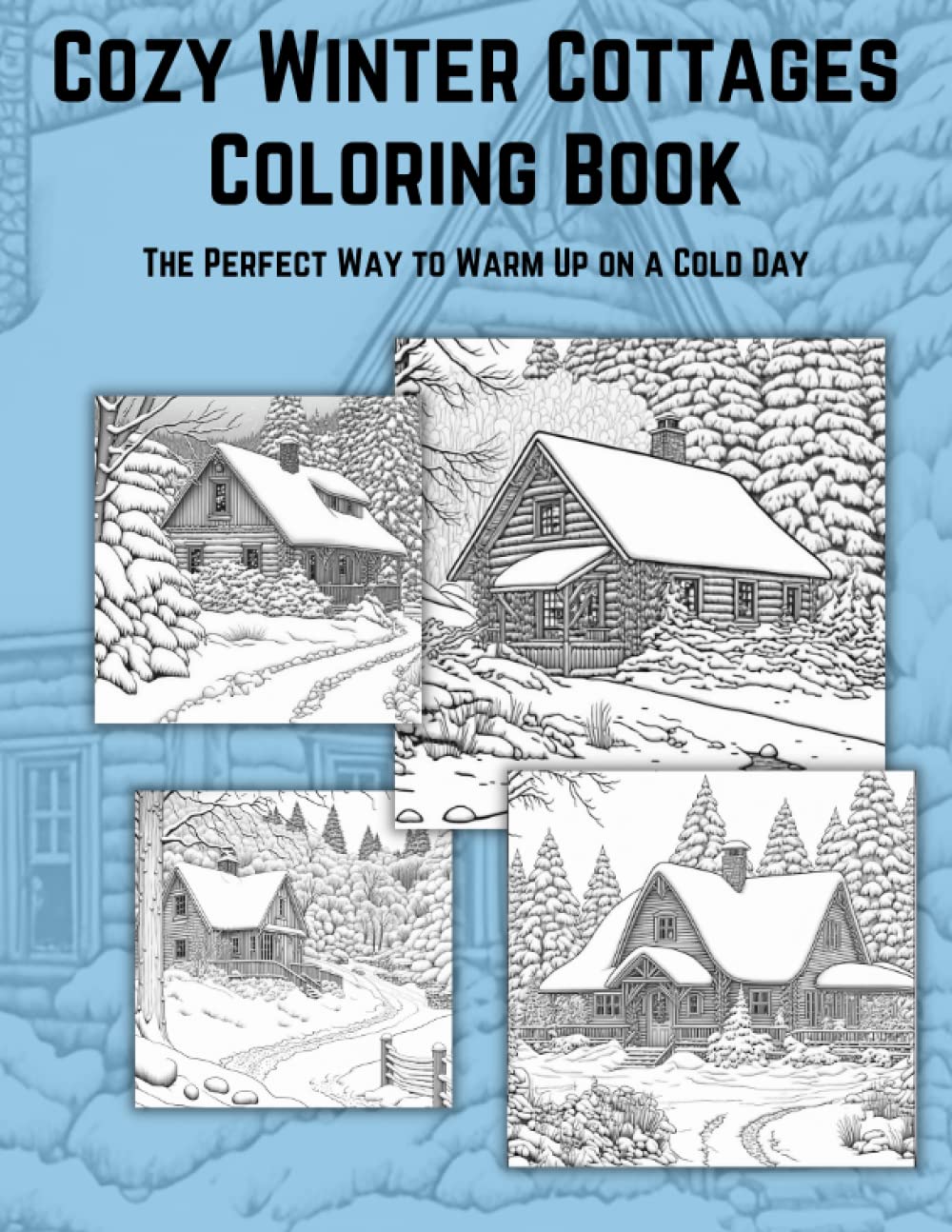Cozy Winter Cottage: Coloring Book (Coloring Books - Cities and ...