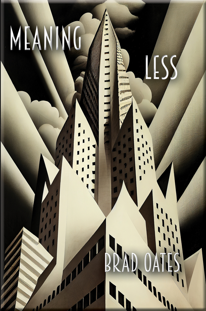 Meaning Less by Brad Oates | Goodreads