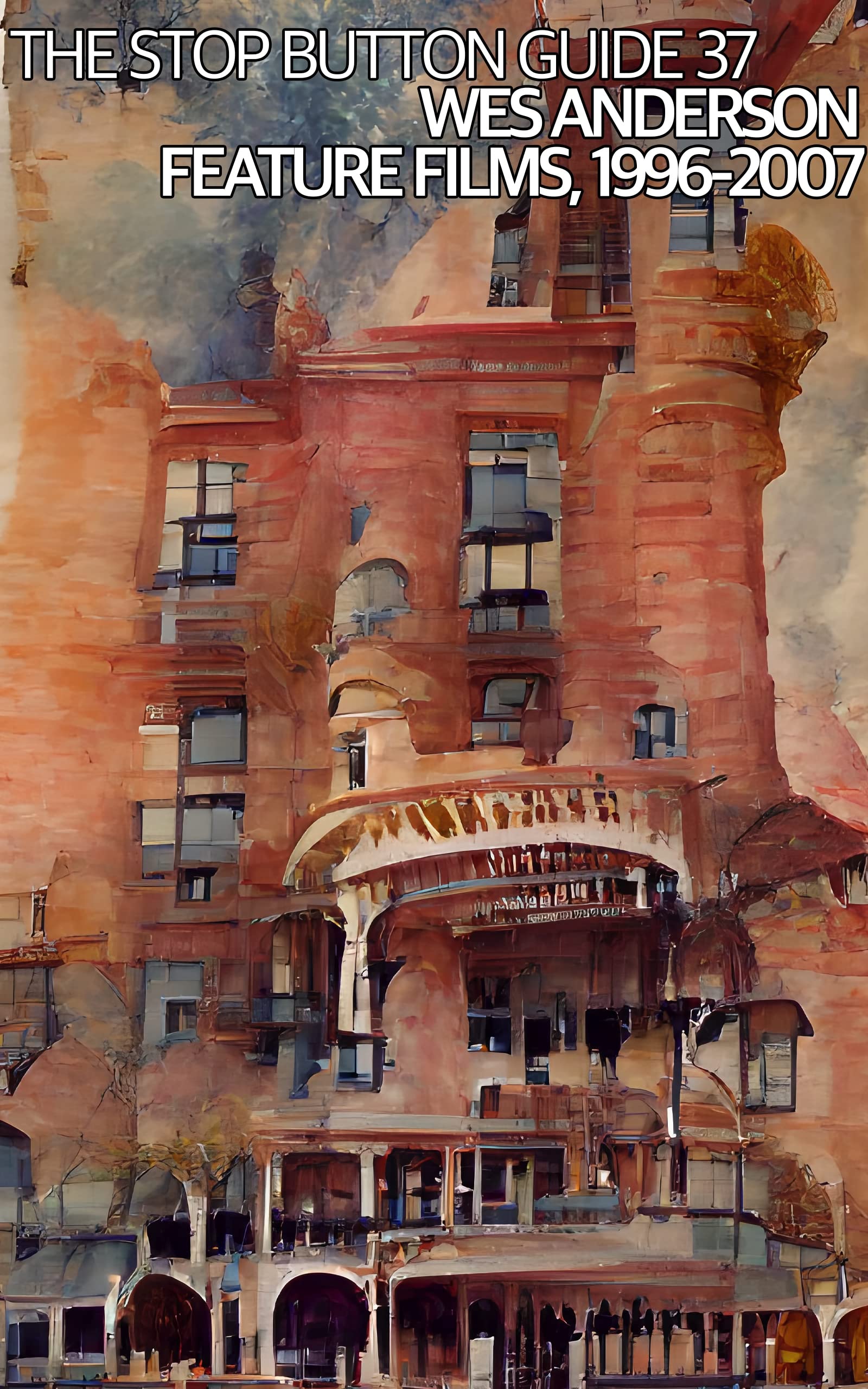 The Stop Button Guide to Wes Anderson: Feature Films, 1996-2007 by ...