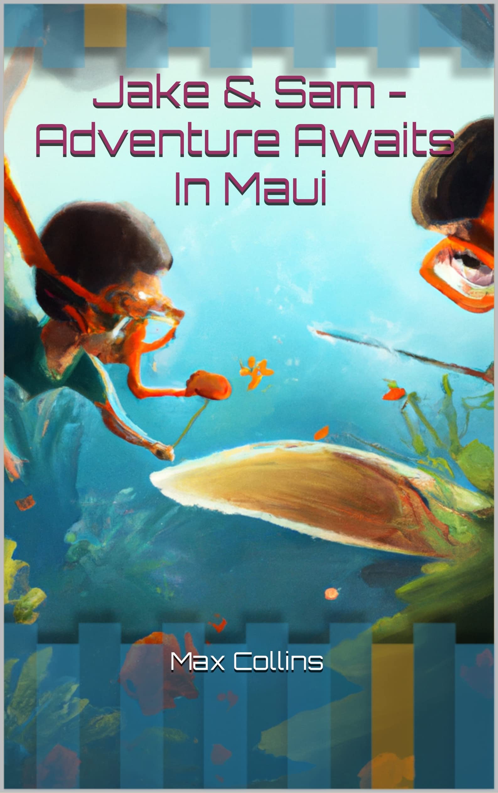 Jake & Sam - Adventure Awaits in Maui by Max Collins | Goodreads