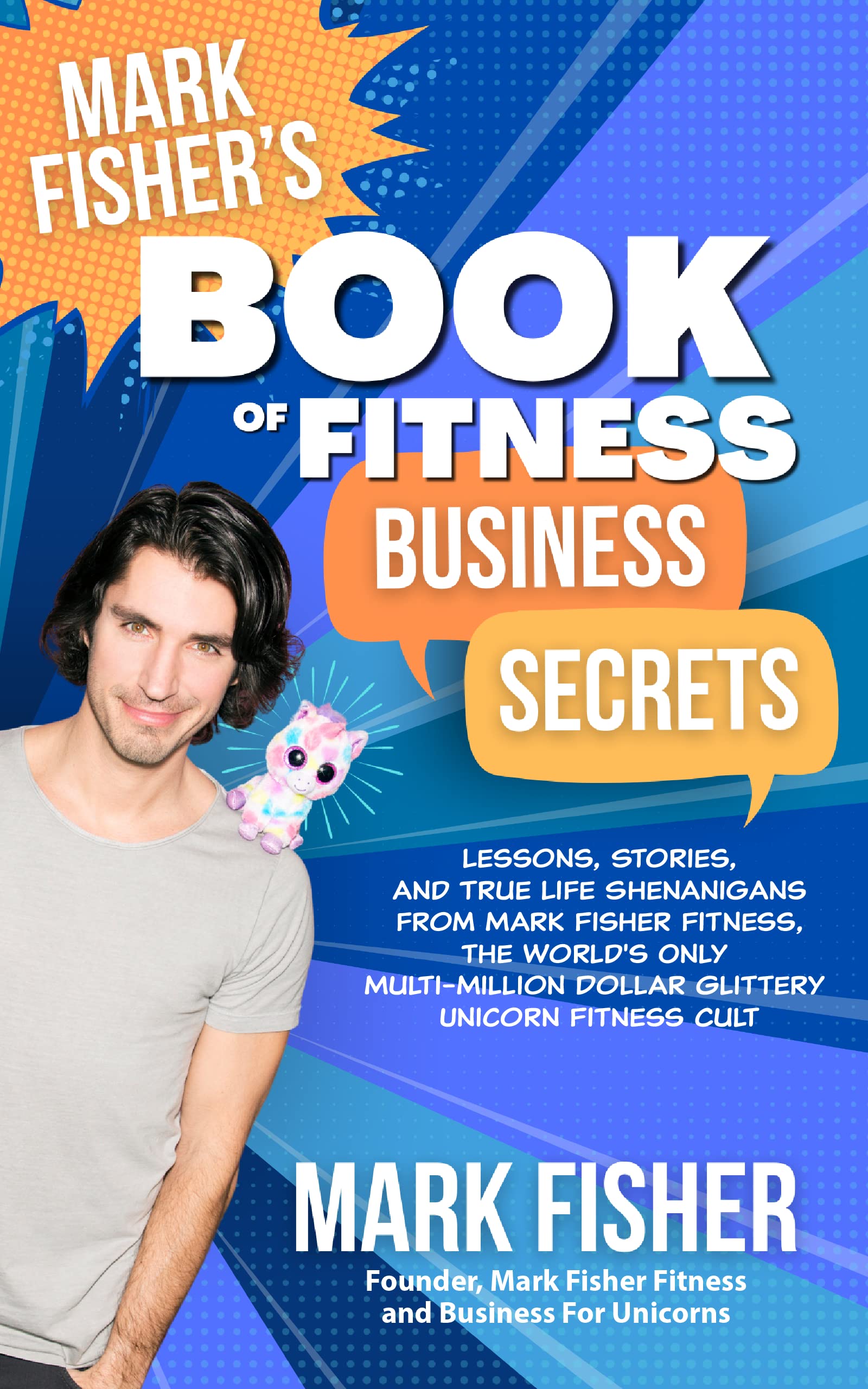 Mark Fisher's Book of Fitness Business Secrets: Lessons, Stories, and ...