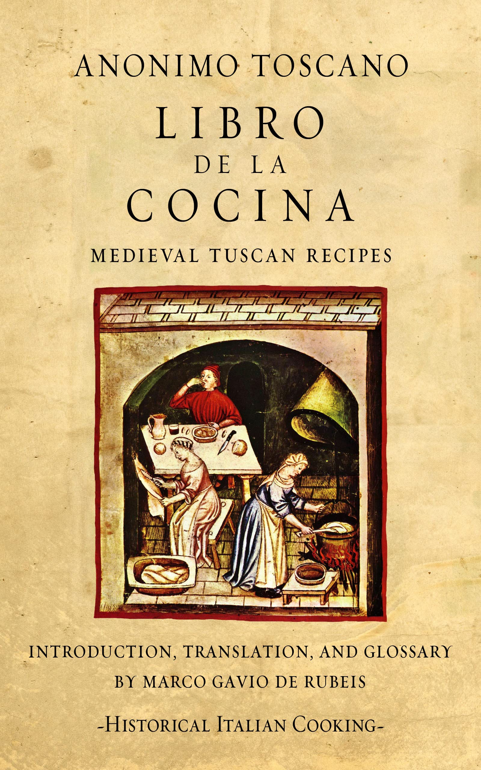 Libro de la Cocina: Medieval Tuscan Recipes by Anonimo Toscano | Goodreads