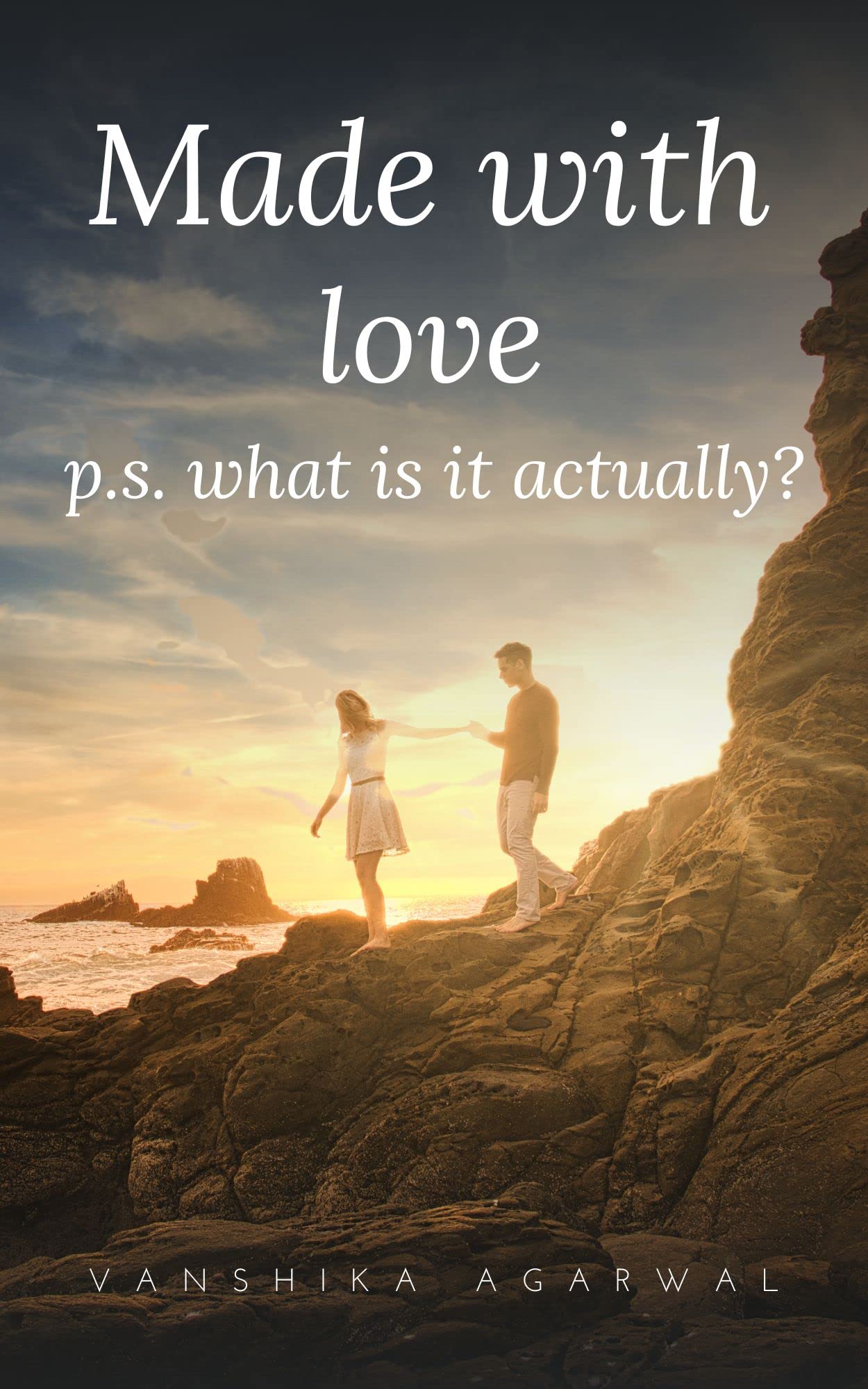 Made with love p.s. what is it actually? by Vanshika Agarwal | Goodreads