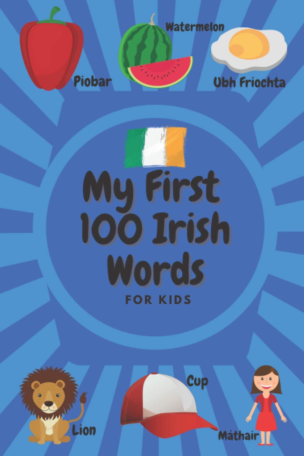 My First 100 Irish Words Book Learn Irish Words For Kids Toddlers My First 100 Irish Words Book Learn Irish Words For Kids Toddlers