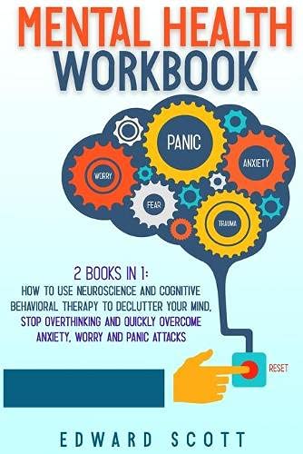 Mental Health Workbook: 2 Books in 1: How to Use Neuroscience and ...