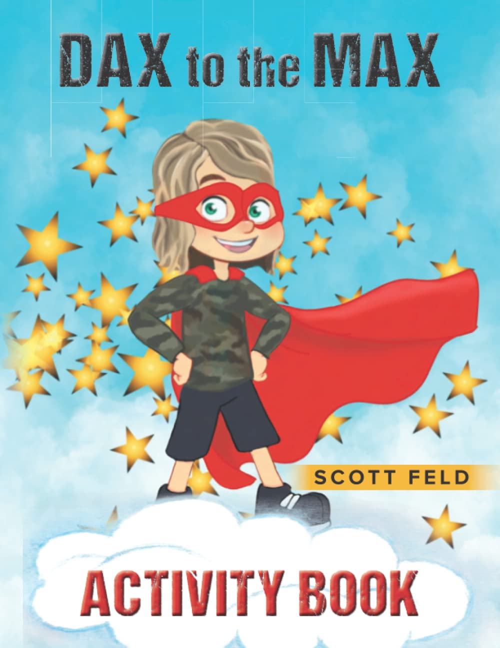 Dax to the Max: Activity Book by Scott Feld | Goodreads