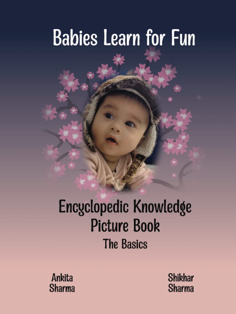 Encyclopedic Knowledge Picture Book: The Basics by Ankita Sharma ...