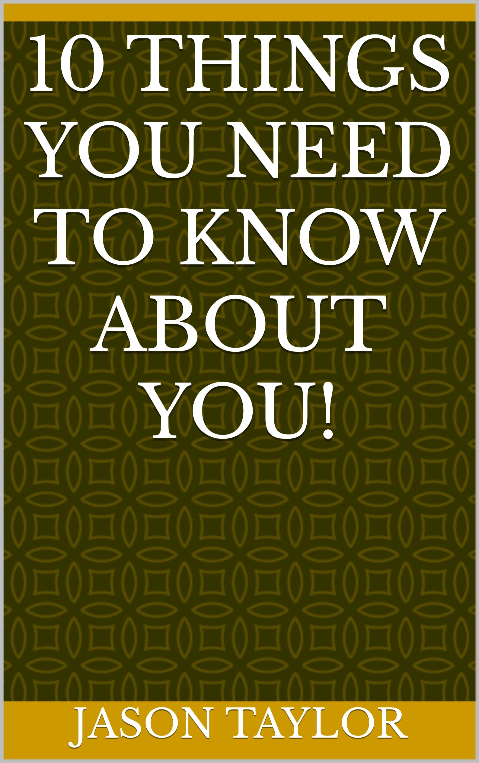 10 Things You Need to Know About You! by Jason Taylor | Goodreads