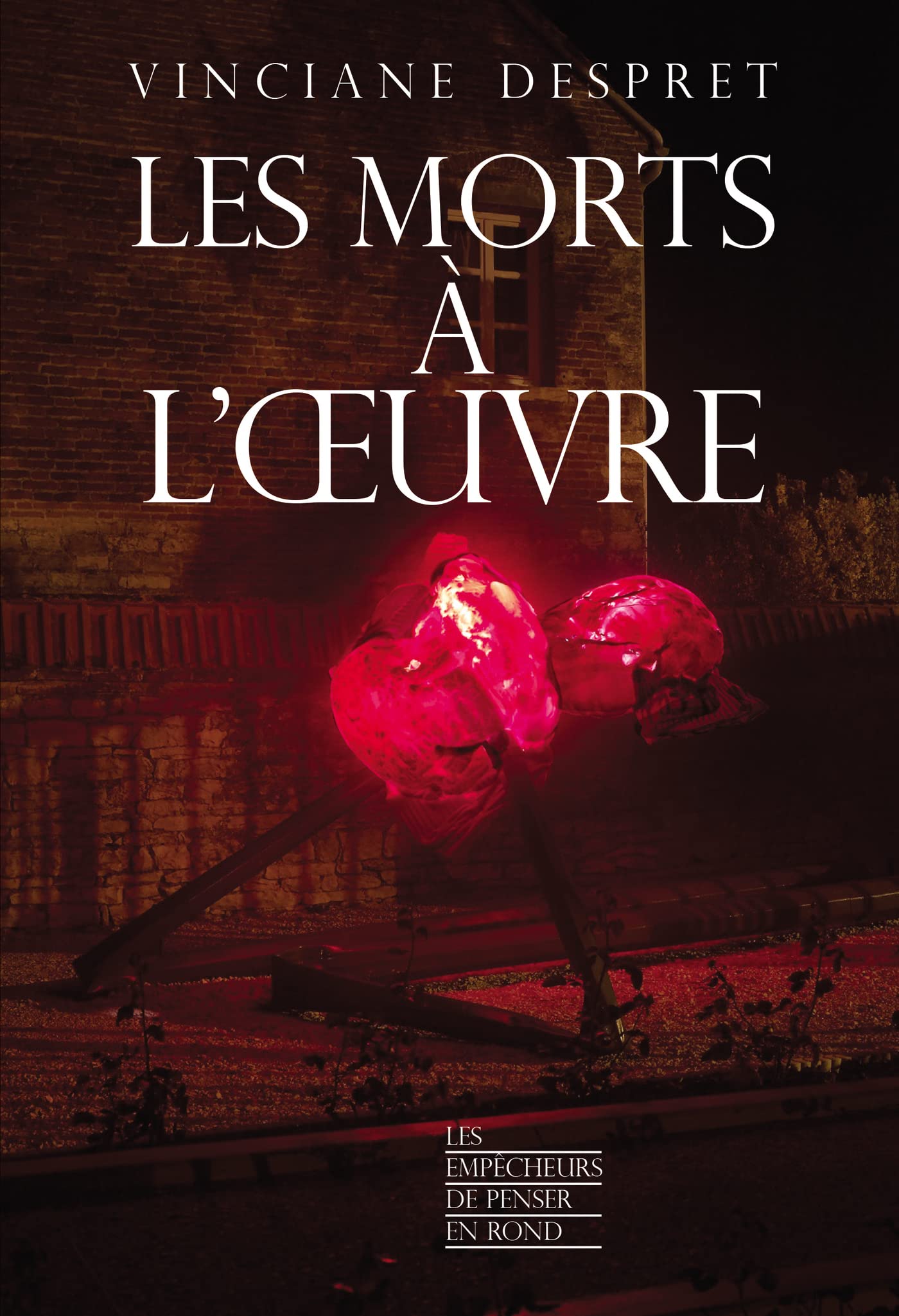 Les morts à l'oeuvre (French Edition) by Vinciane Despret | Goodreads