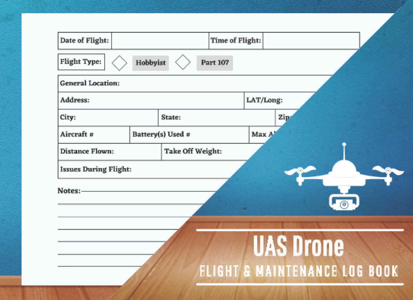 UAS Drone Flight & Maintenance Log book: UAS Pilot Log book, An Easy-to ...