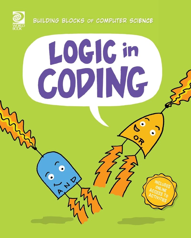 World Book - Building Blocks of Computer Science - Logic in Coding by ...