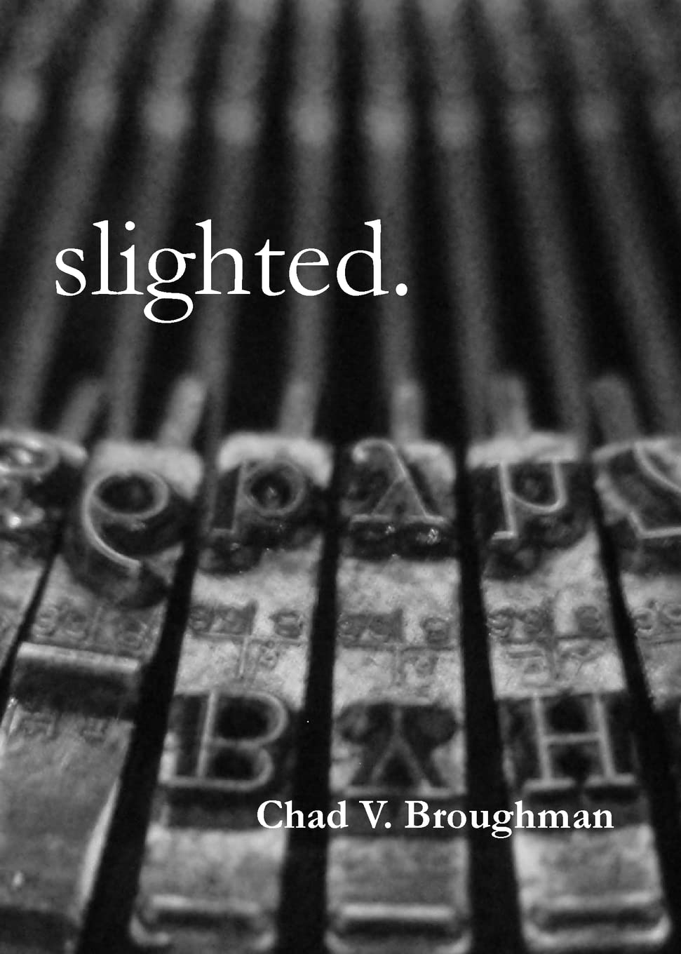 slighted. by Chad V. Broughman | Goodreads