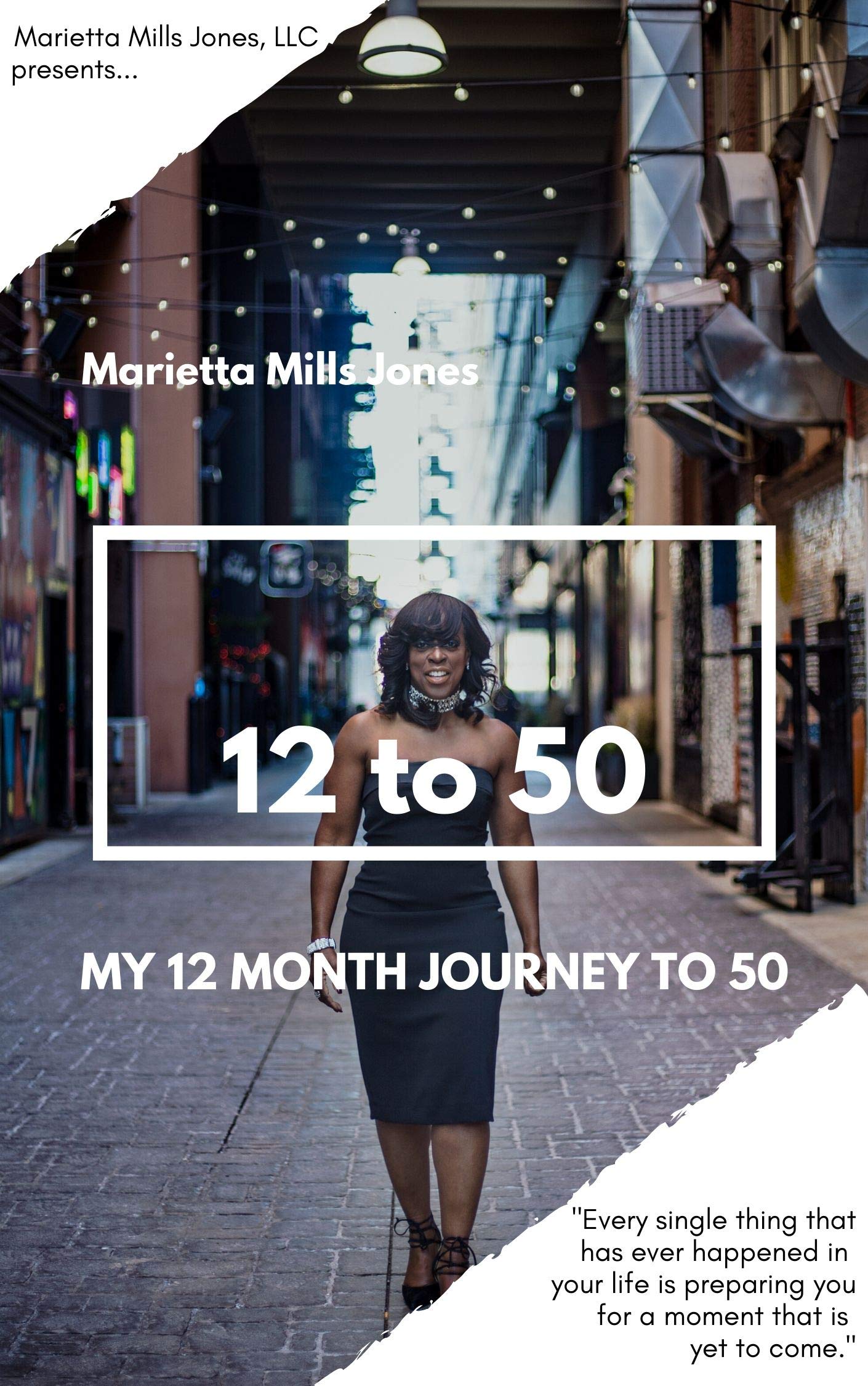 12 to 50 Journey: My 12 Month Journey to turning 50! by Marietta Mills ...