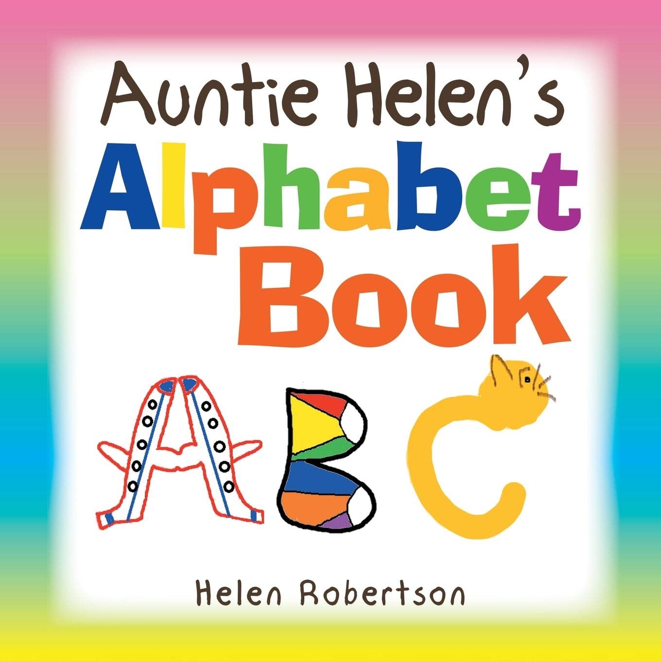 Auntie Helen’s Alphabet Book by Helen Robertson | Goodreads