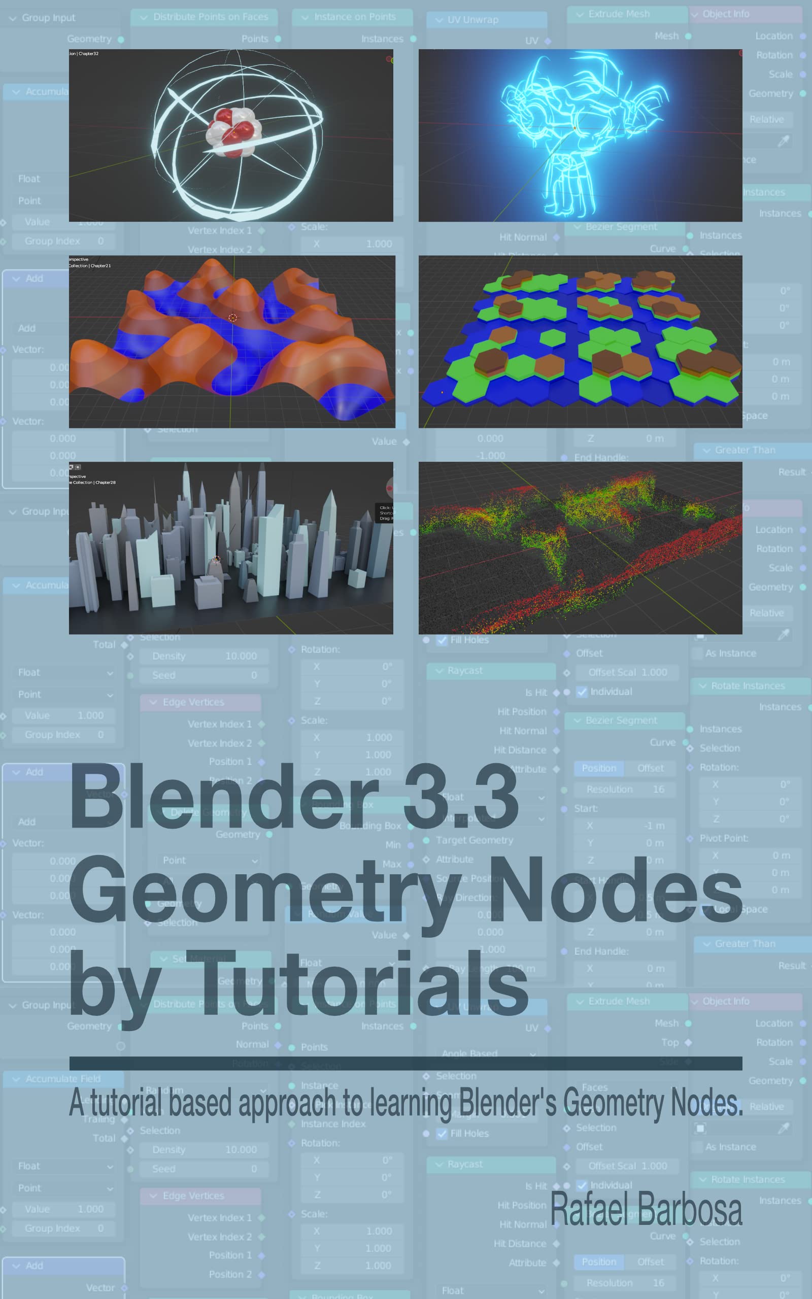 Blender 3.3 Geometry Nodes By Tutorials: A tutorial based approach to ...