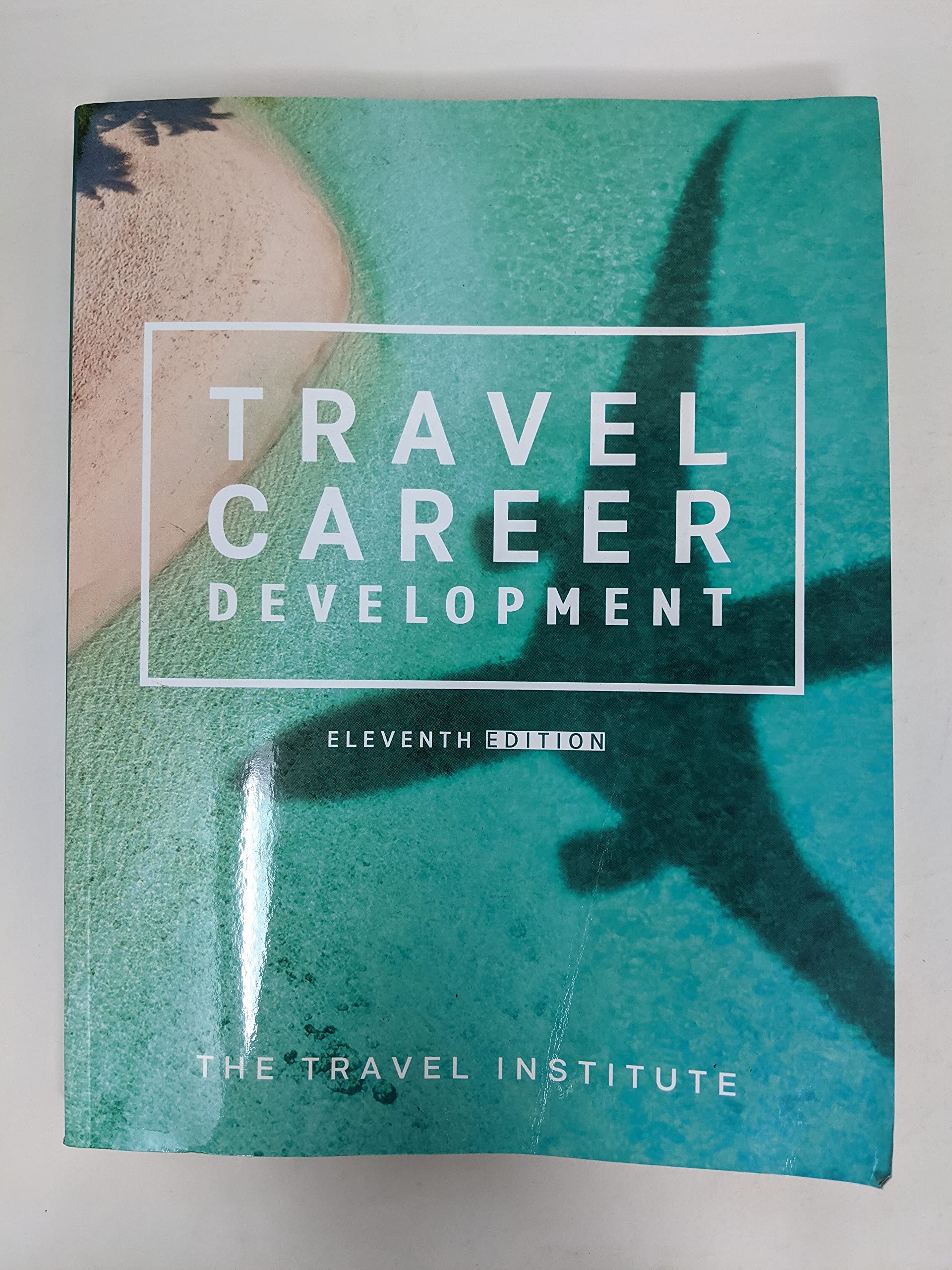 Travel Career Development by The Travel Institute 11th Edition by The ...