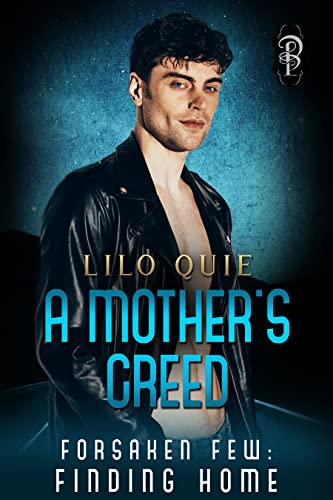 A Mother's Creed (Forsaken Few: Finding Home #0.5) by Lilo Quie | Goodreads